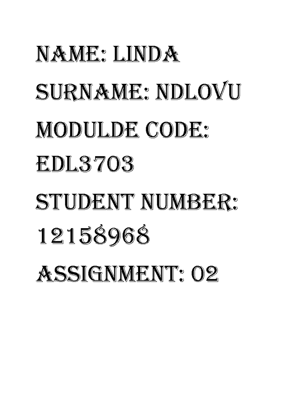 EDL3703-23-S2 Assgn 02 - NAME: LINDA SURNAME: NDLOVU MODULDE CODE: EDL ...