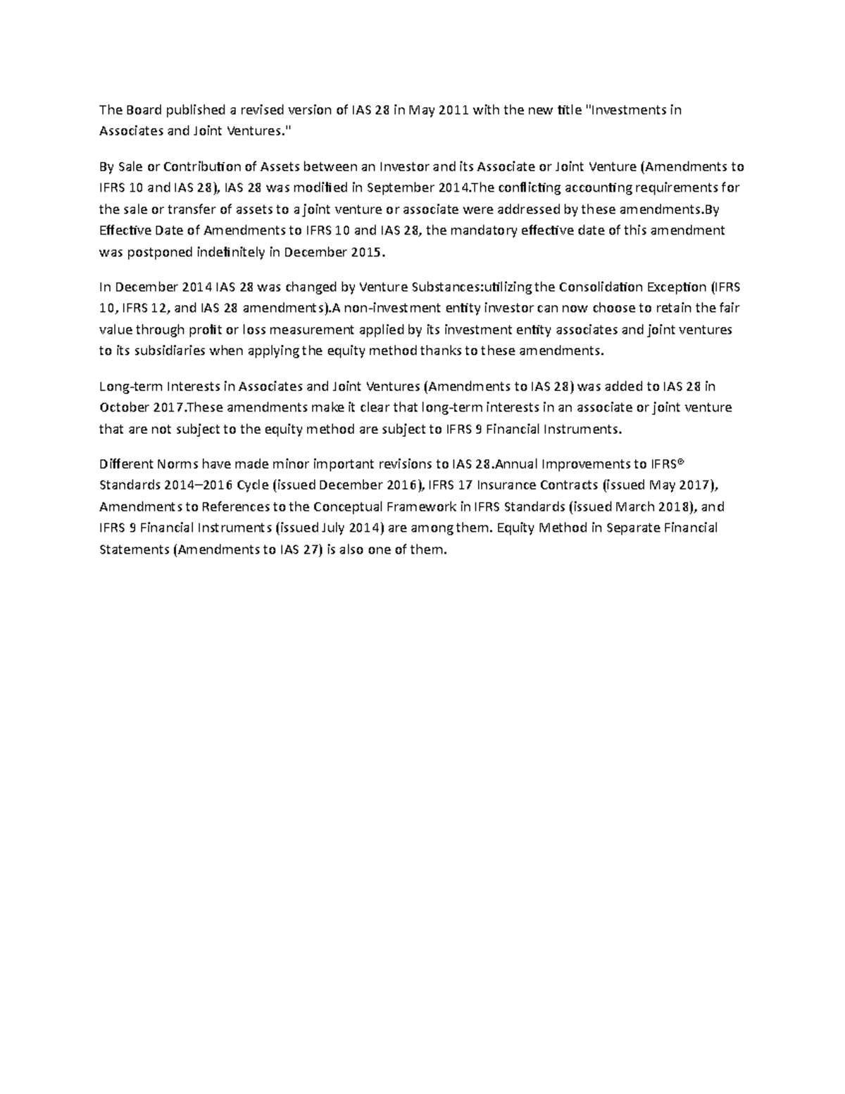The Board published a revised version of IAS 28 in May 2011 with the ...