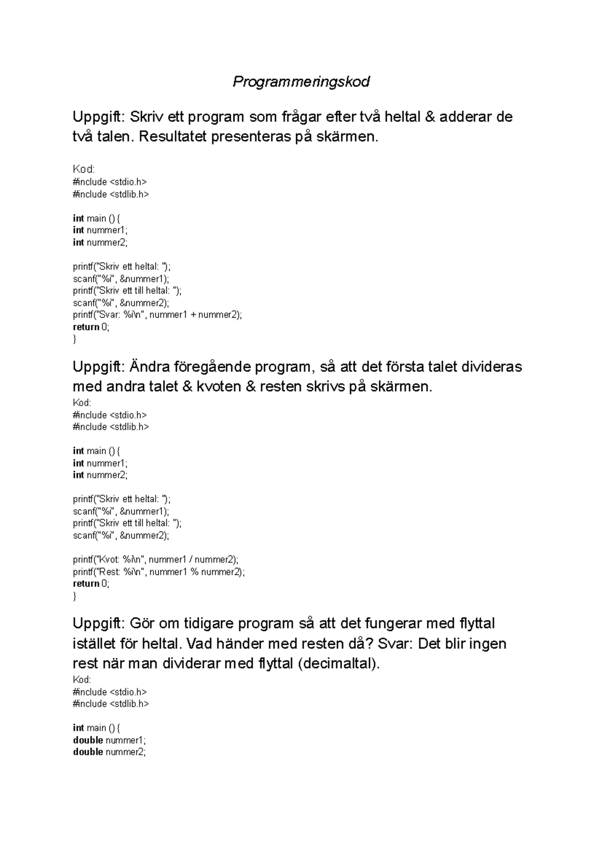 KOD - C programmering - Programmeringskod Uppgift: Skriv ett program ...
