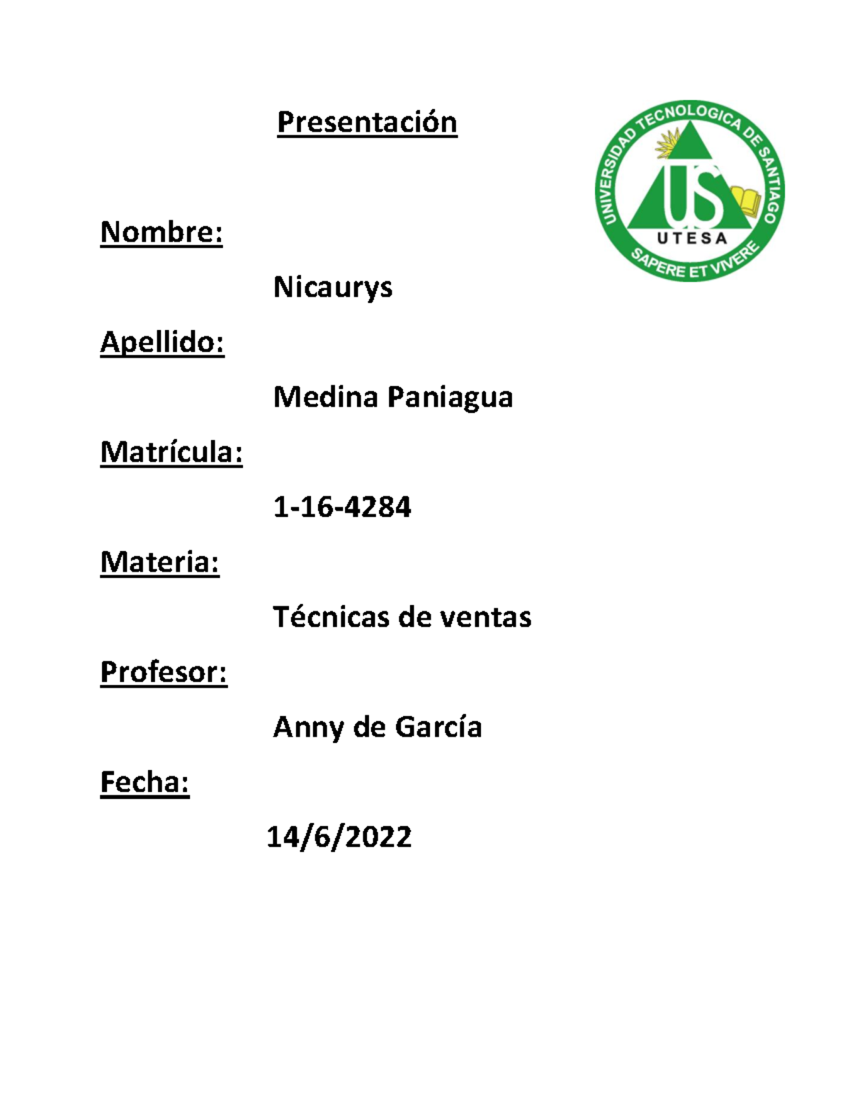 Tecnica ventas 1 - PresentaciÛn Nombre: Nicaurys Apellido: Medina ...
