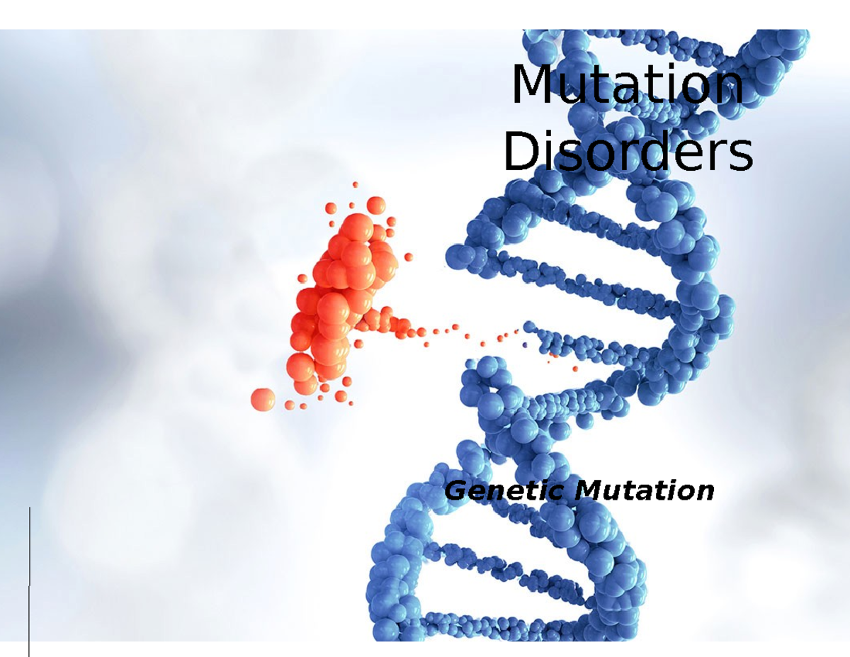 Mutation Disorders - Mutation Disorders Genetic Mutation Genes are the ...