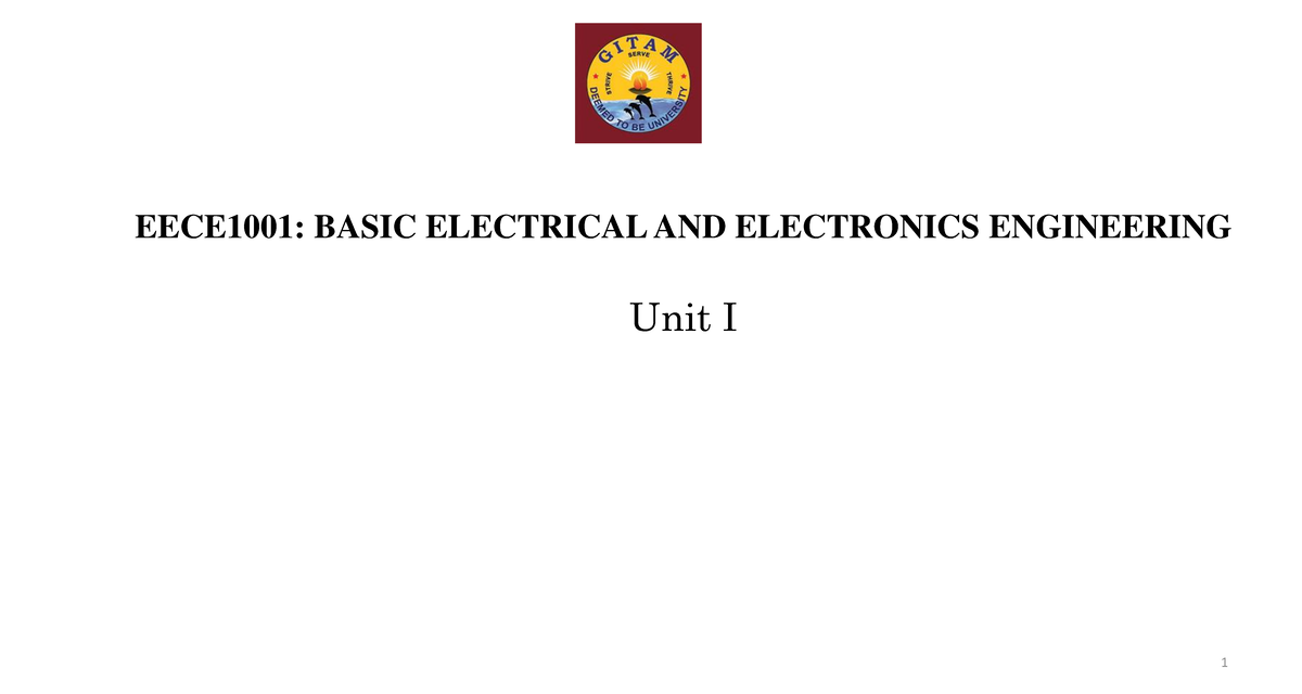 BEEE unit I material - EECE1001: BASIC ELECTRICAL AND ELECTRONICS ENGINEERING Unit I Unit I ...