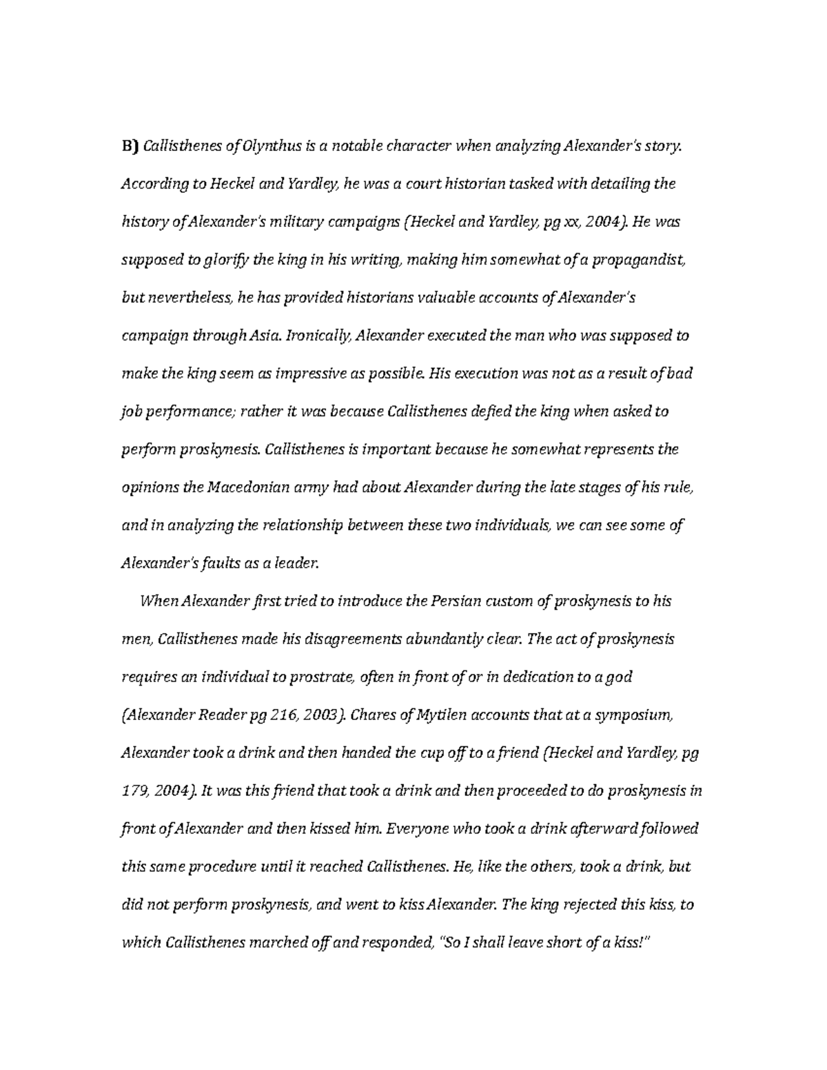 Lesson 12 - Grade: 96% - B) Callisthenes of Olynthus is a notable ...