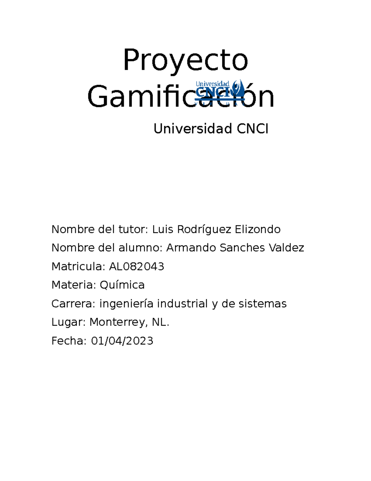 Proyecto Gamificación - Proyecto Gamificación Universidad CNCI Nombre del tutor: Luis Rodríguez ...
