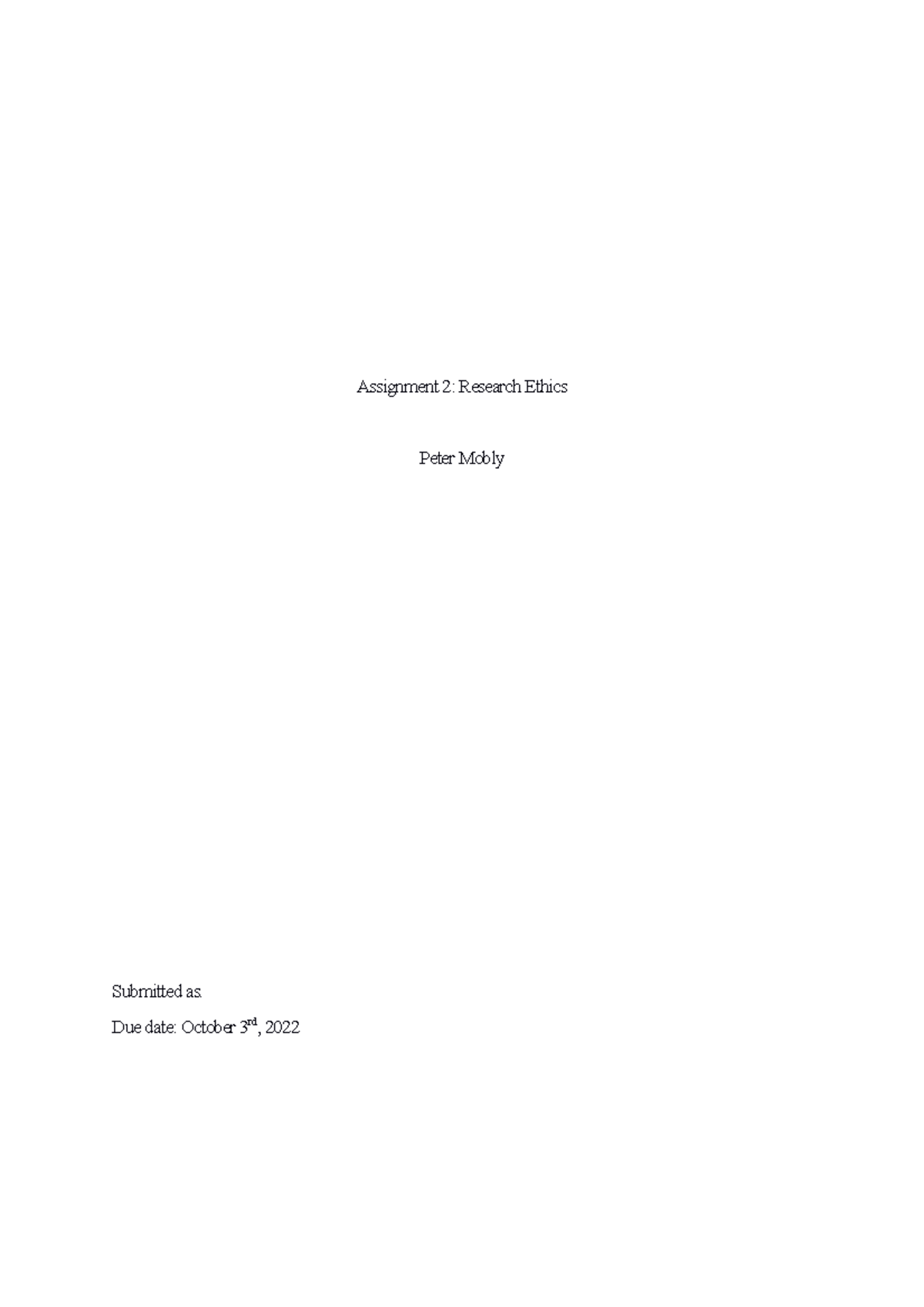PSY10007 Assignment 2 - Assignment 2: Research Ethics Peter Mobly Submitted as. Due date ...
