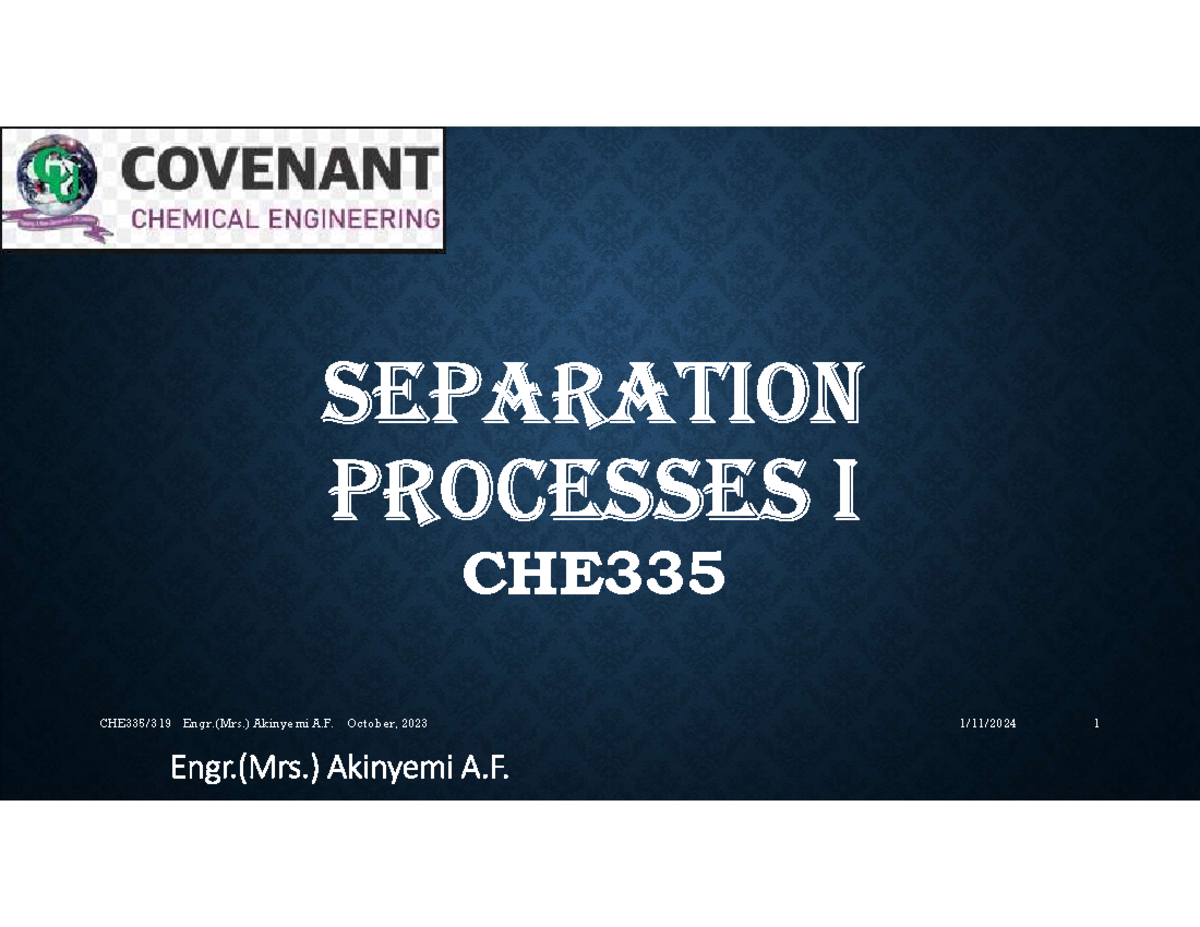 LLE - note - SEPARATION PROCESSES I CHE Engr.(Mrs.) Akinyemi A. CHE335/319 Engr.(Mrs.) Akinyemi ...