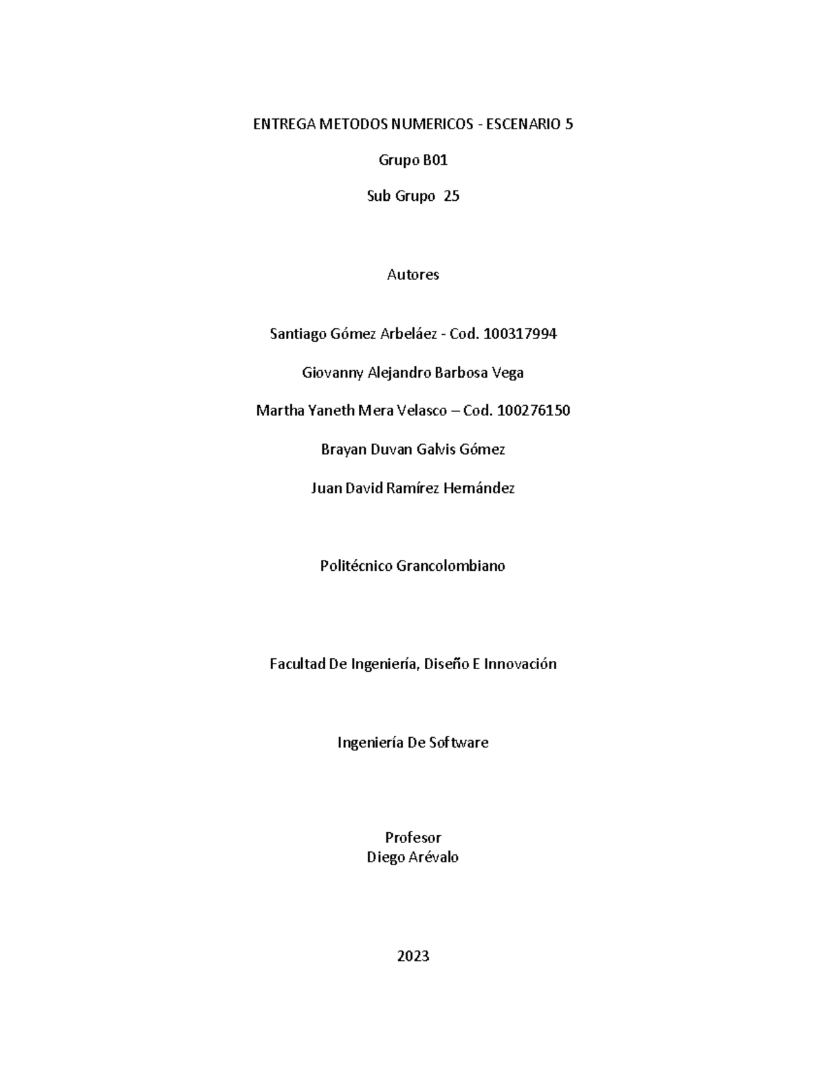 Trabajo colaborativo - ENTREGA METODOS NUMERICOS - ESCENARIO 5 Grupo B Sub Grupo 25 Autores ...