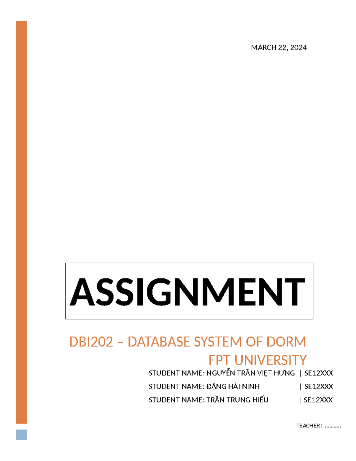 AssignmentDBI202 - DBI202 – DATABASE SYSTEM OF DORM FPT UNIVERSITY STUDENT NAME: NGUYỄN TRẦN ...