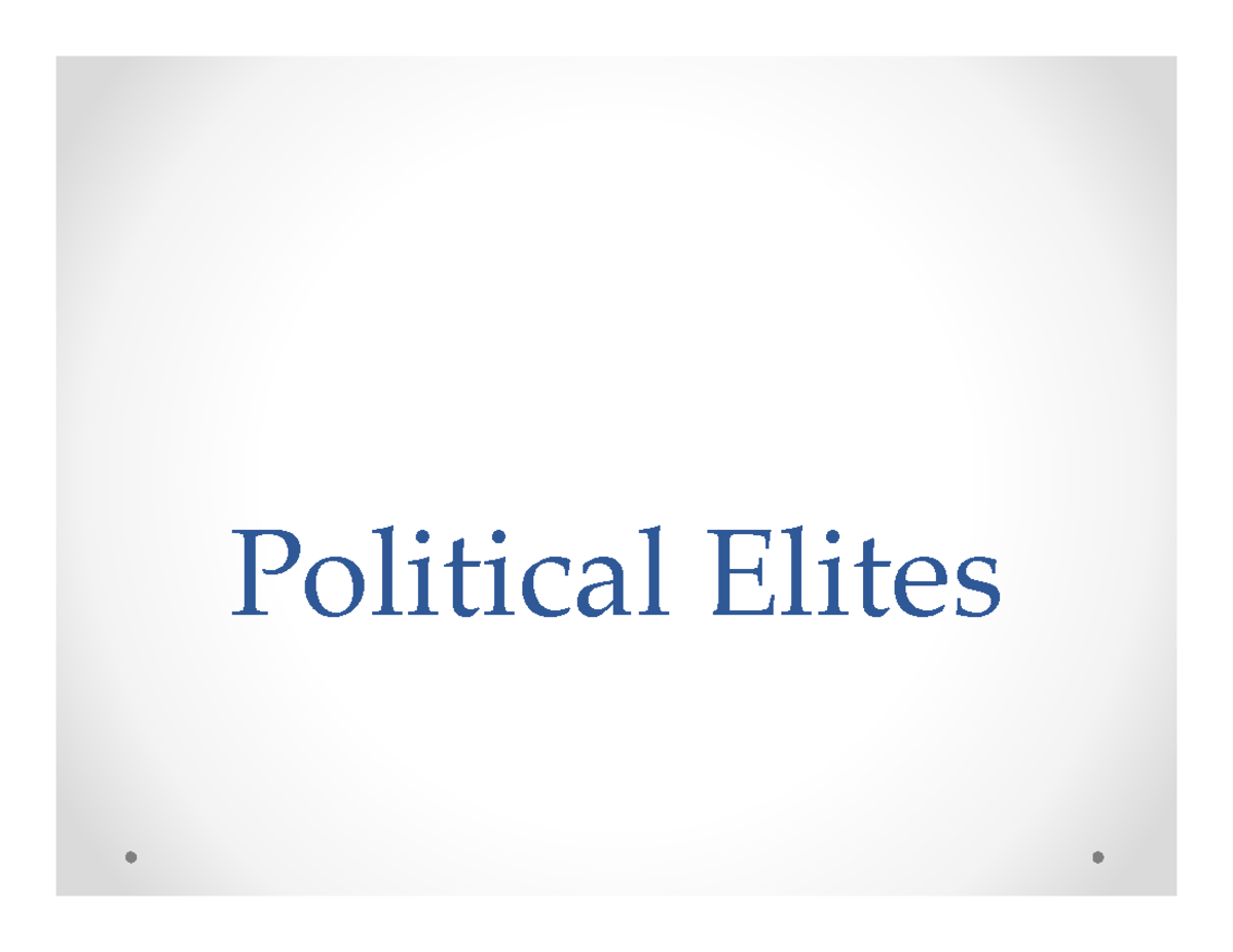 Political Elites - Copy - Political Elites What is Elite? a se le c t g ...