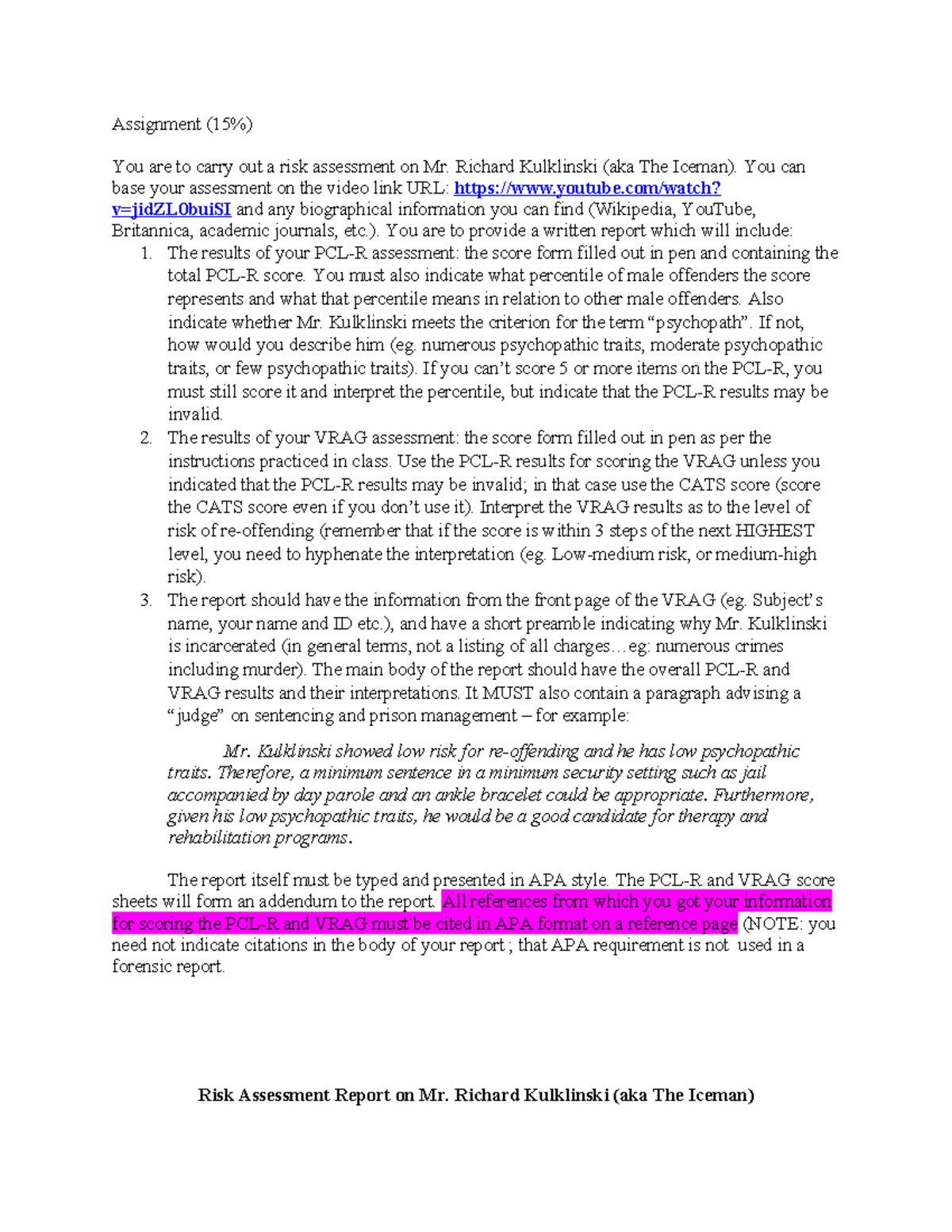 Assignment - Richard Kulklinski (aka The Iceman). You can base your assessment on the video link ...