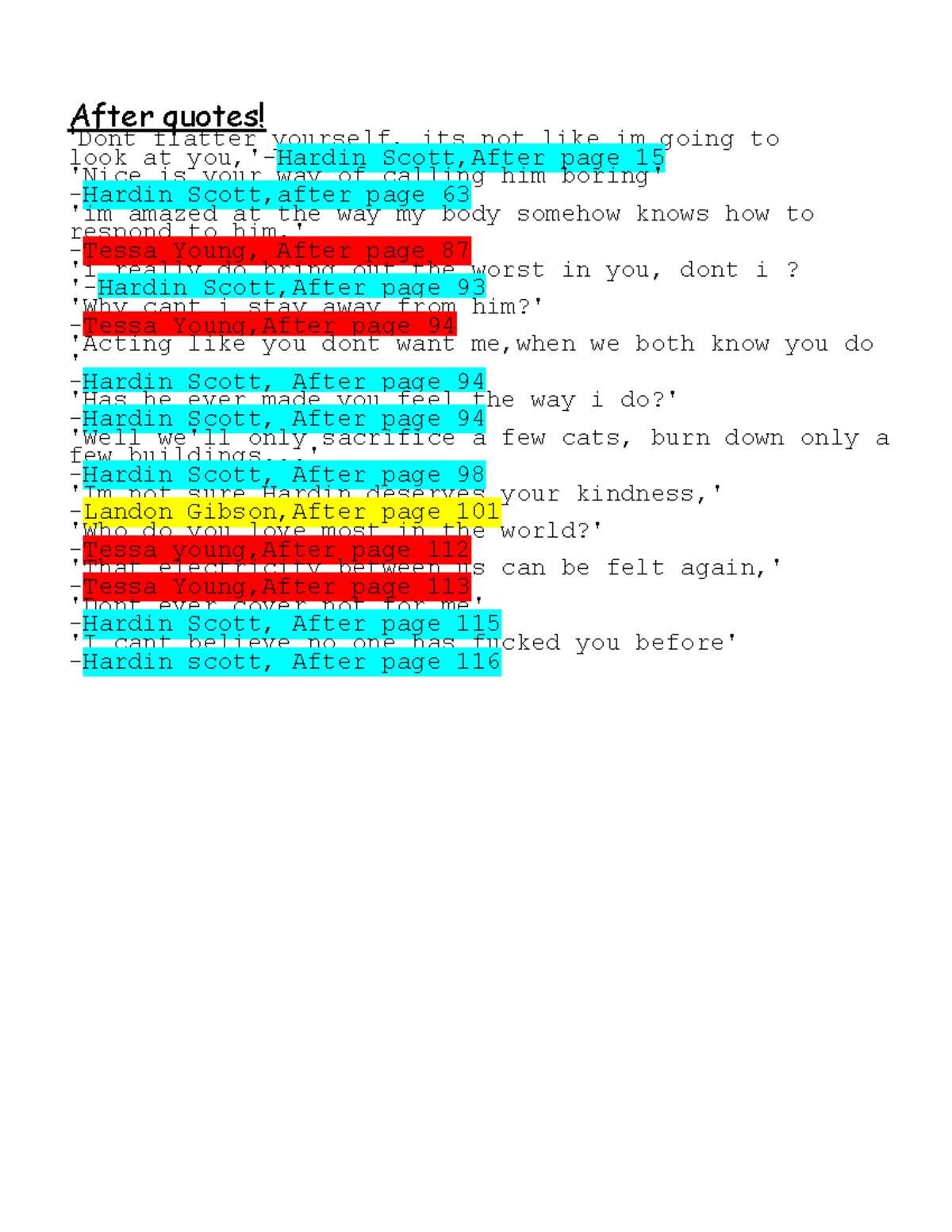 After quotes - After quotes! 'Dont flatter yourself, its not like im ...