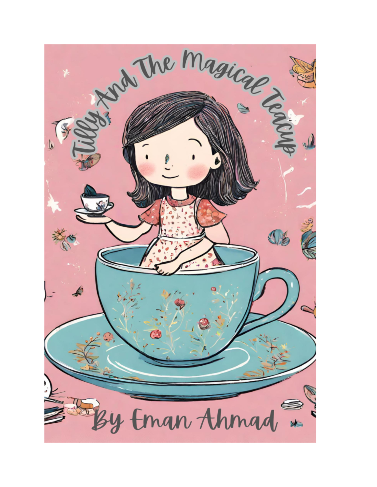 The Whimsical Adventures of Tilly and the Magical Teacup - “The ...