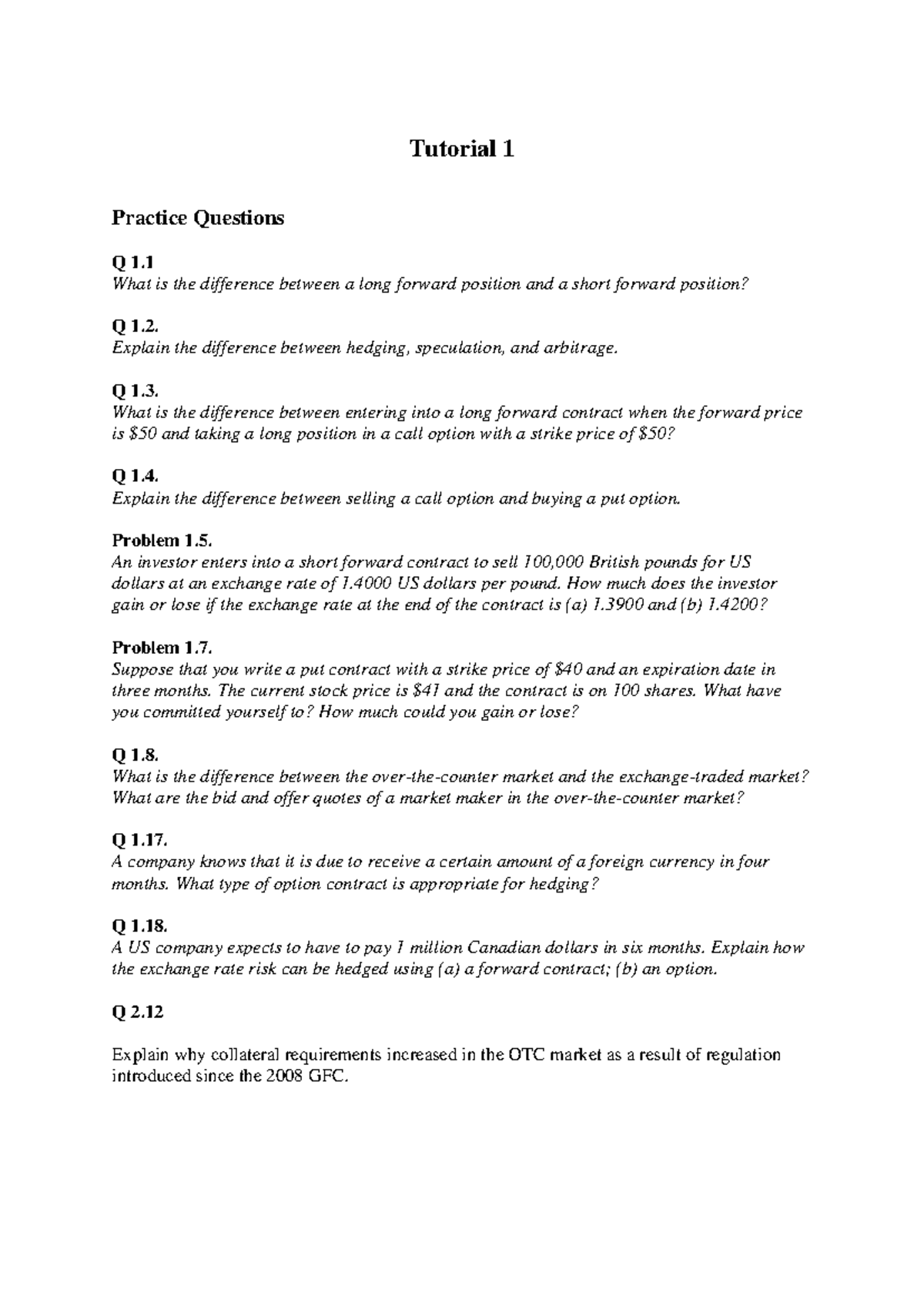 Tutorial 1 - ... - Tutorial 1 Practice Questions Q 1. What is the ...