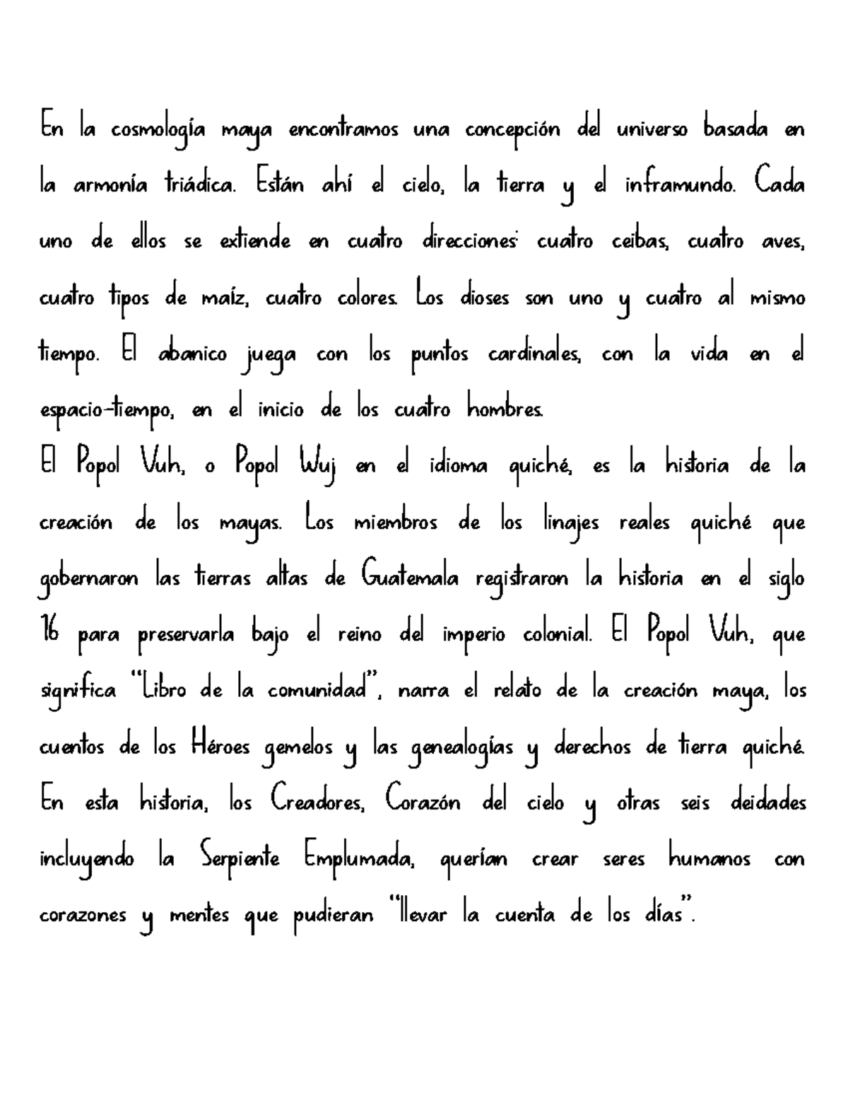 En la cosmología maya encontramos una concepción del universo basada en ...