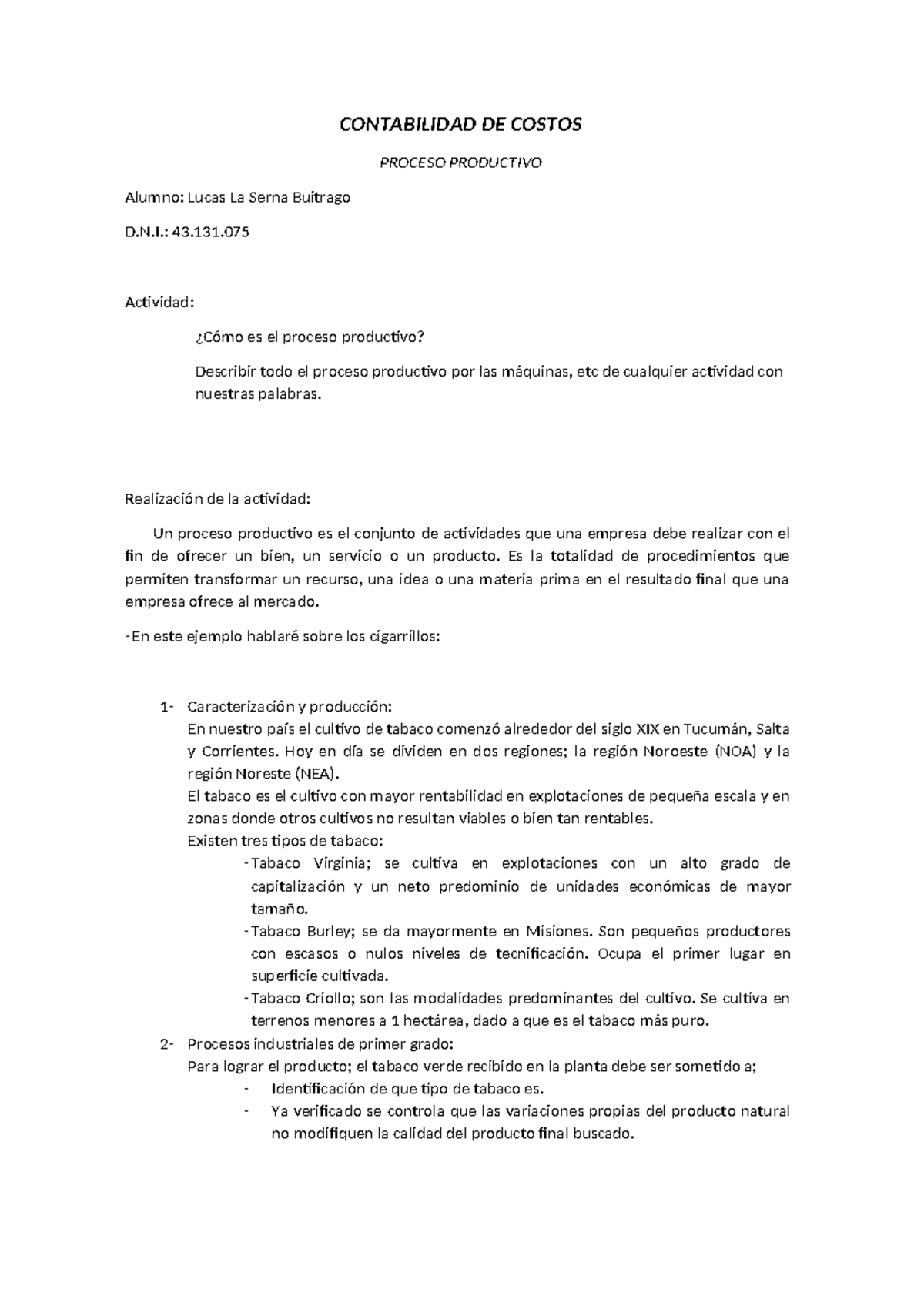 TP DE Contabilidad DE Costos - CONTABILIDAD DE COSTOS PROCESO PRODUCTIVO Alumno: Lucas La Serna ...