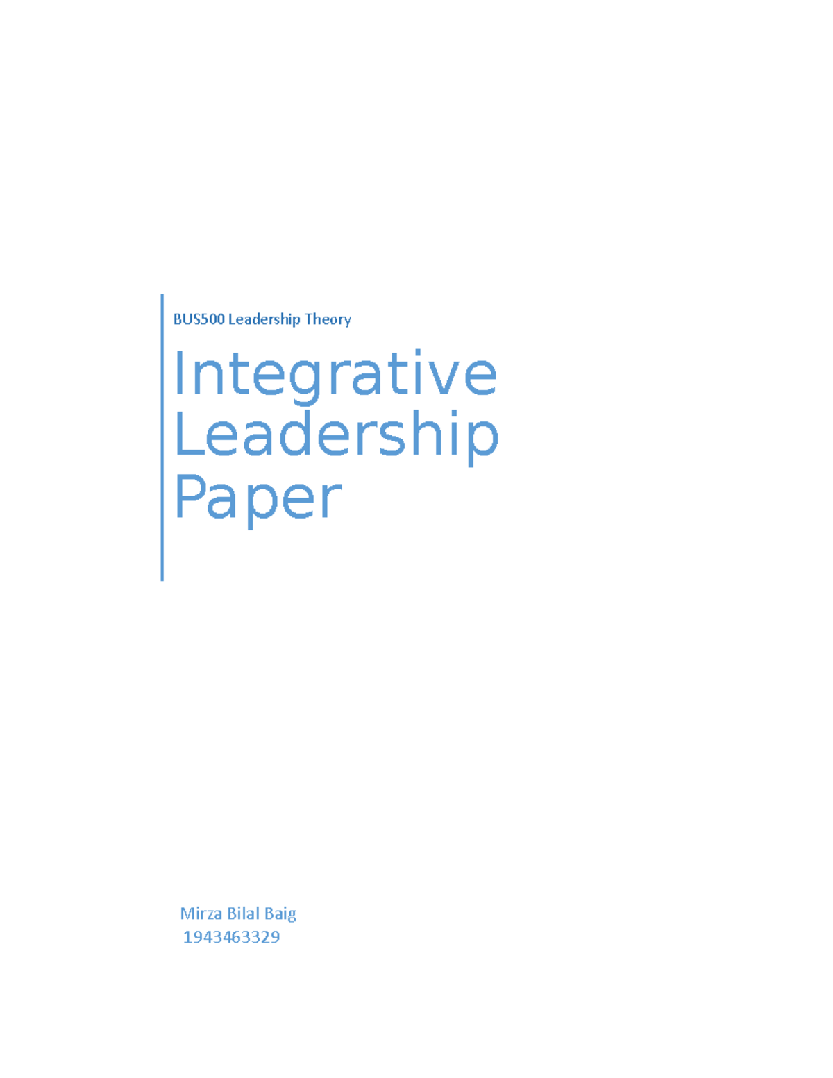 Integrative Leadership Paper Mirza Bilal Baig 1943463329 - BUS500 ...