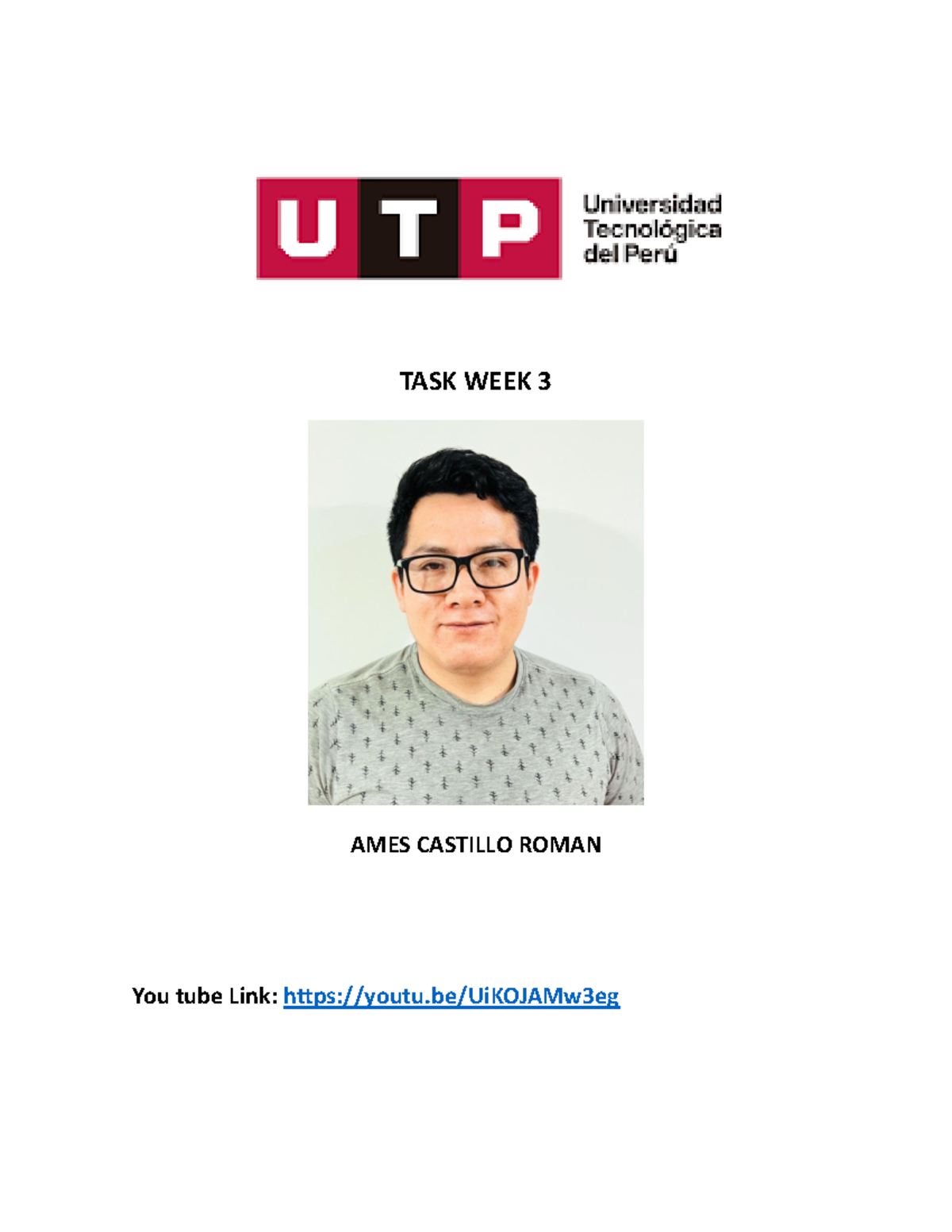 TASK WEEK 3 - AMES Castillo - Ingles III - TASK WEEK 3 AMES CASTILLO ROMAN You tube Link: - Studocu