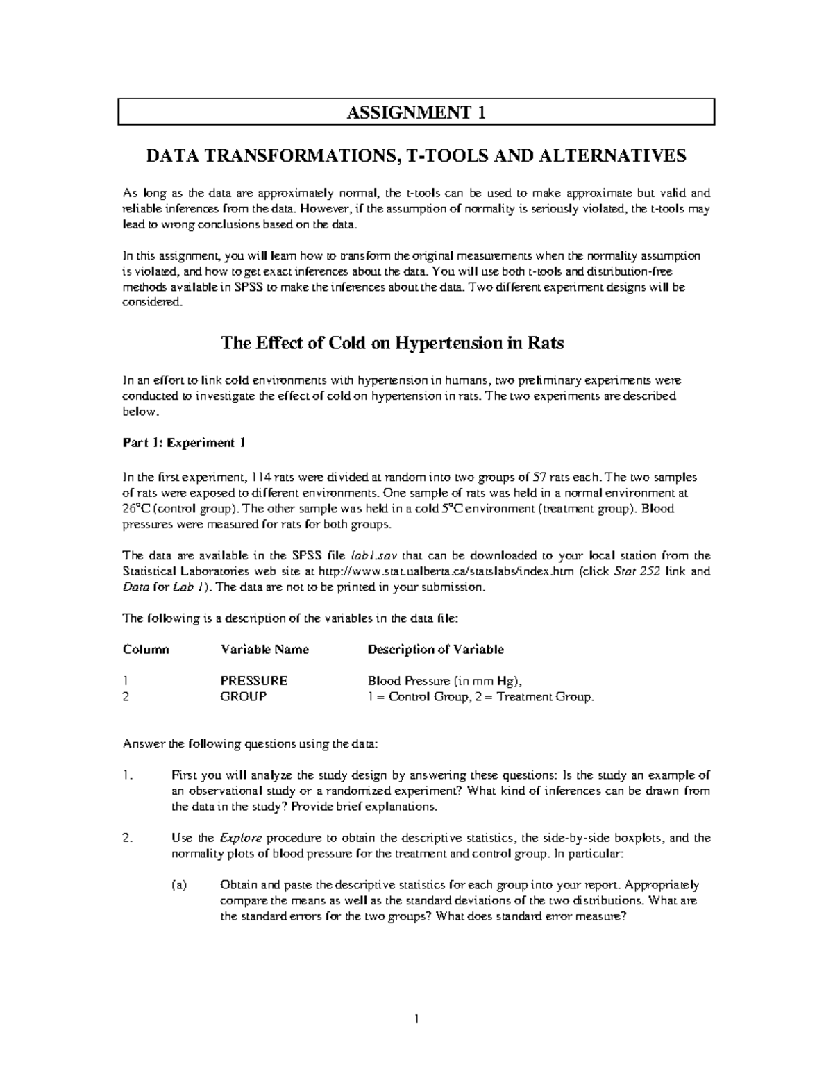 Asg1 - ASSIGNMENT 1 DATA TRANSFORMATIONS, AND ALTERNATIVES As long as the data are approximately ...