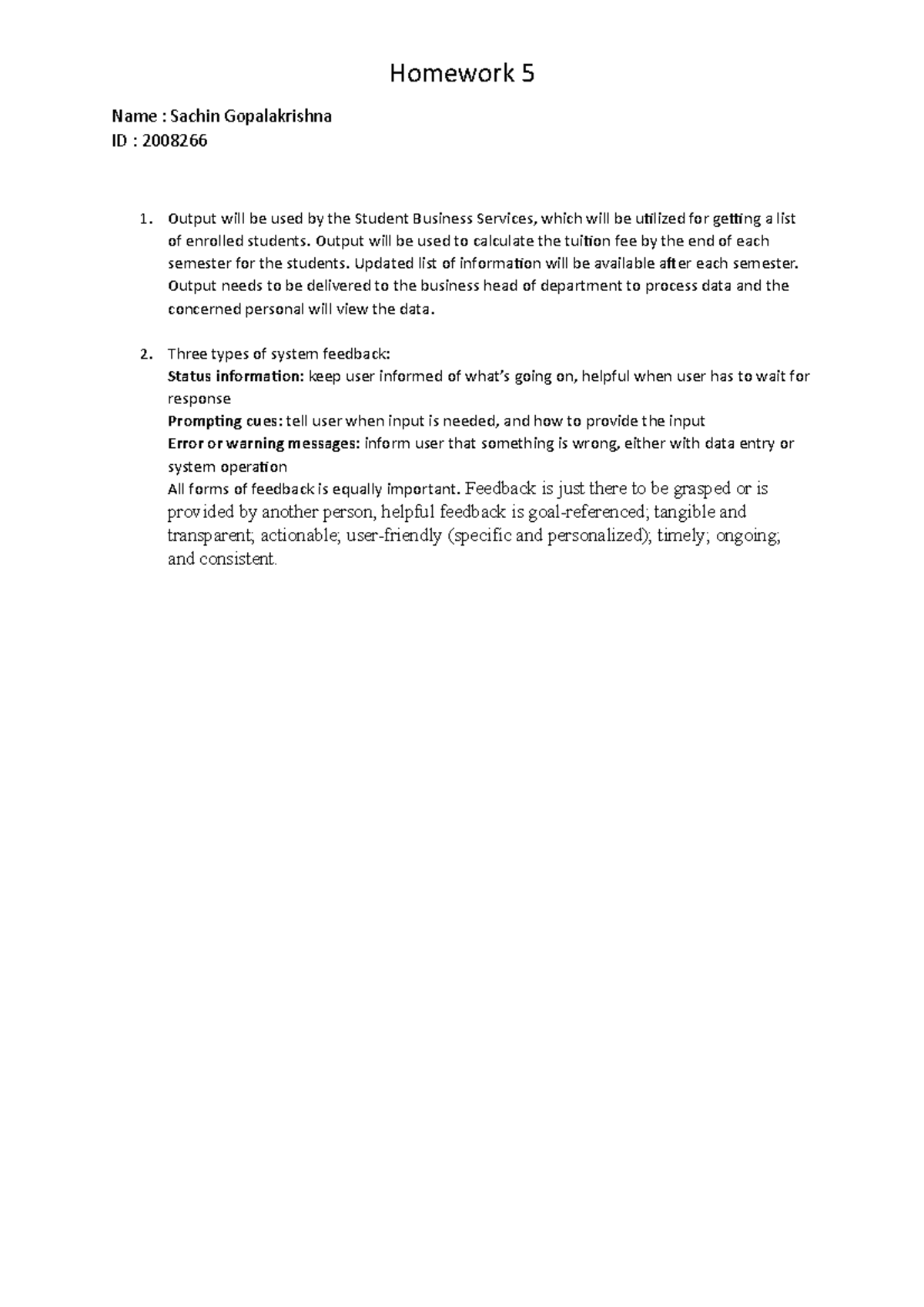 Homework 6 - Homework 5 Name : Sachin Gopalakrishna ID : 2008266 Output will be used by the ...