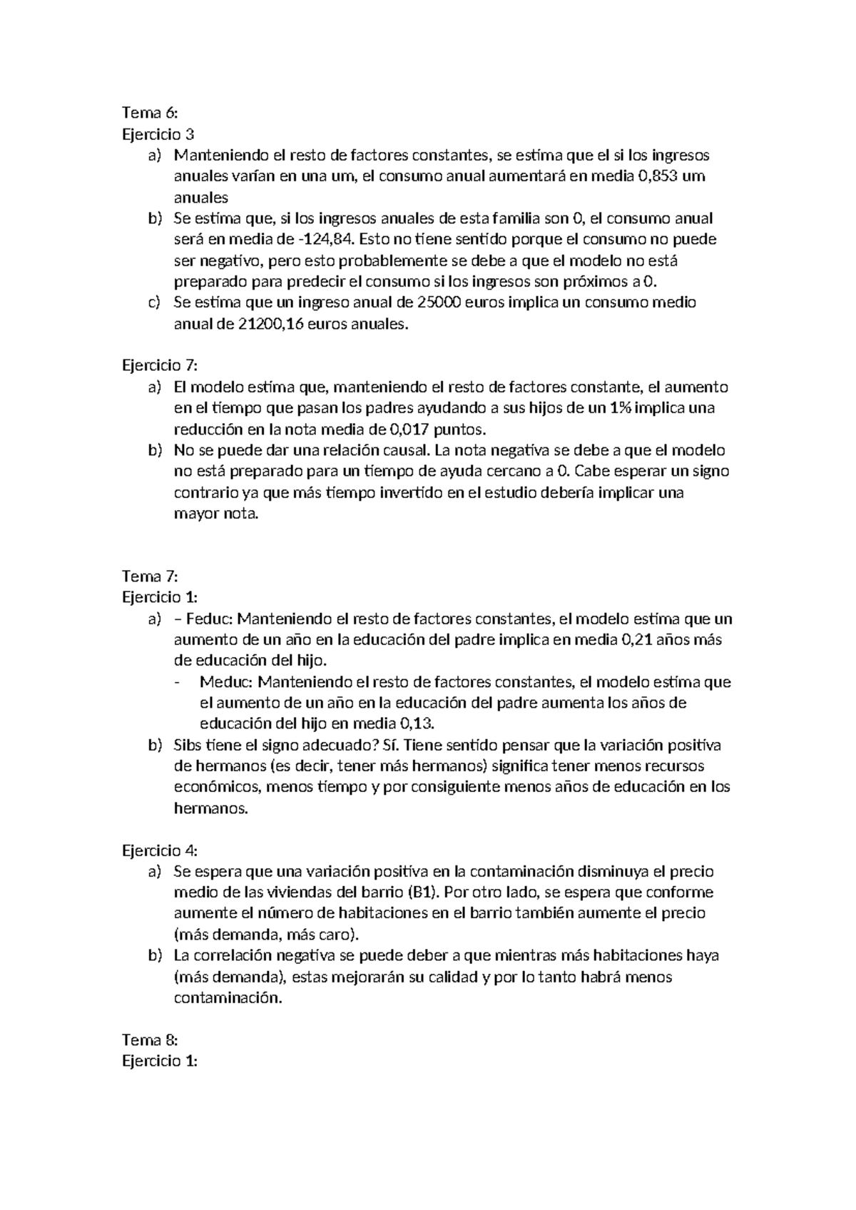 Respuestas escritas econometria - Tema 6: Ejercicio 3 a) Manteniendo el resto de factores - Studocu