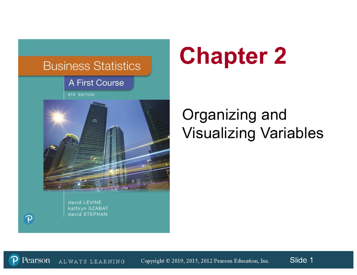Chapter 2 (1) - Compatibility Mode - Organizing and Visualizing Variables Chapter 2 Objectives ...