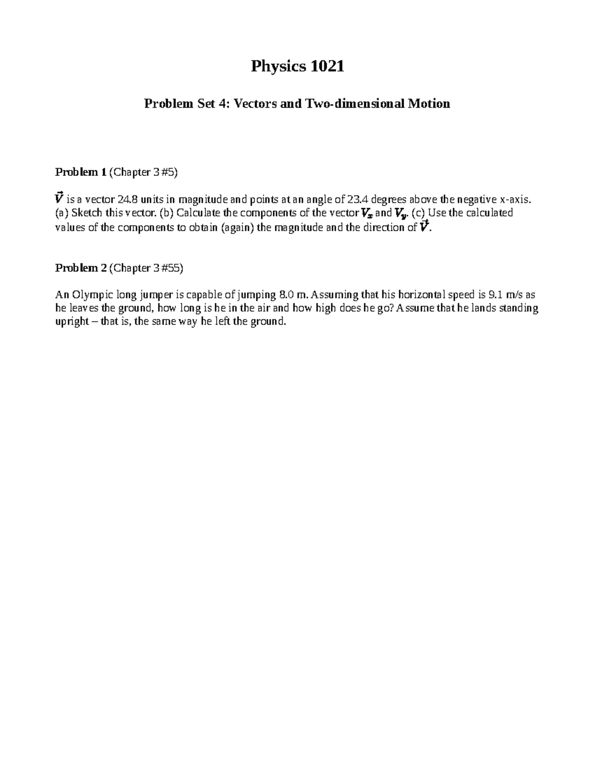Problem Set 4 - Physics 1021 Problem Set 4: Vectors and Two-dimensional Motion Problem 1 ...