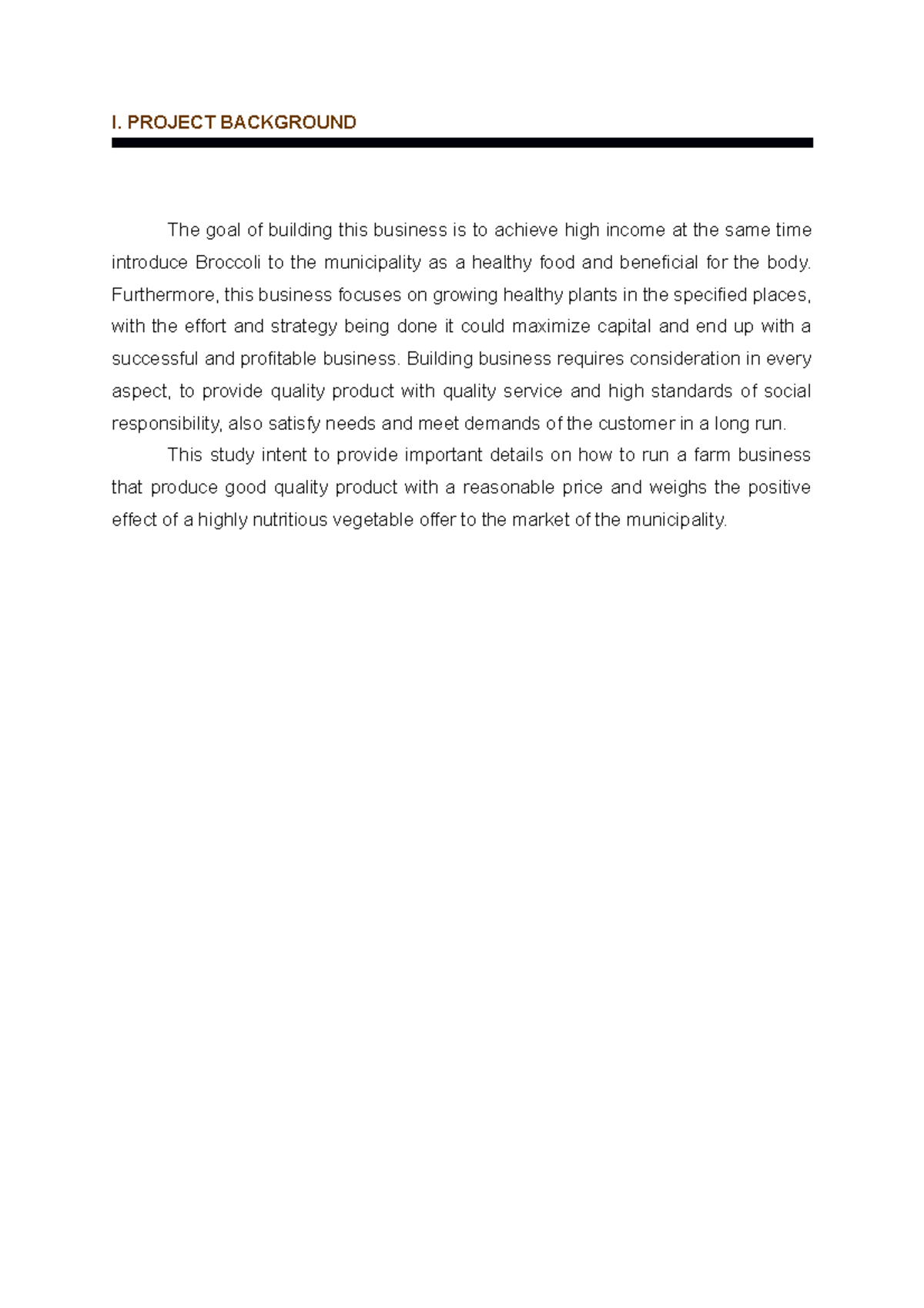 Field- Study - I. PROJECT BACKGROUND The goal of building this business ...