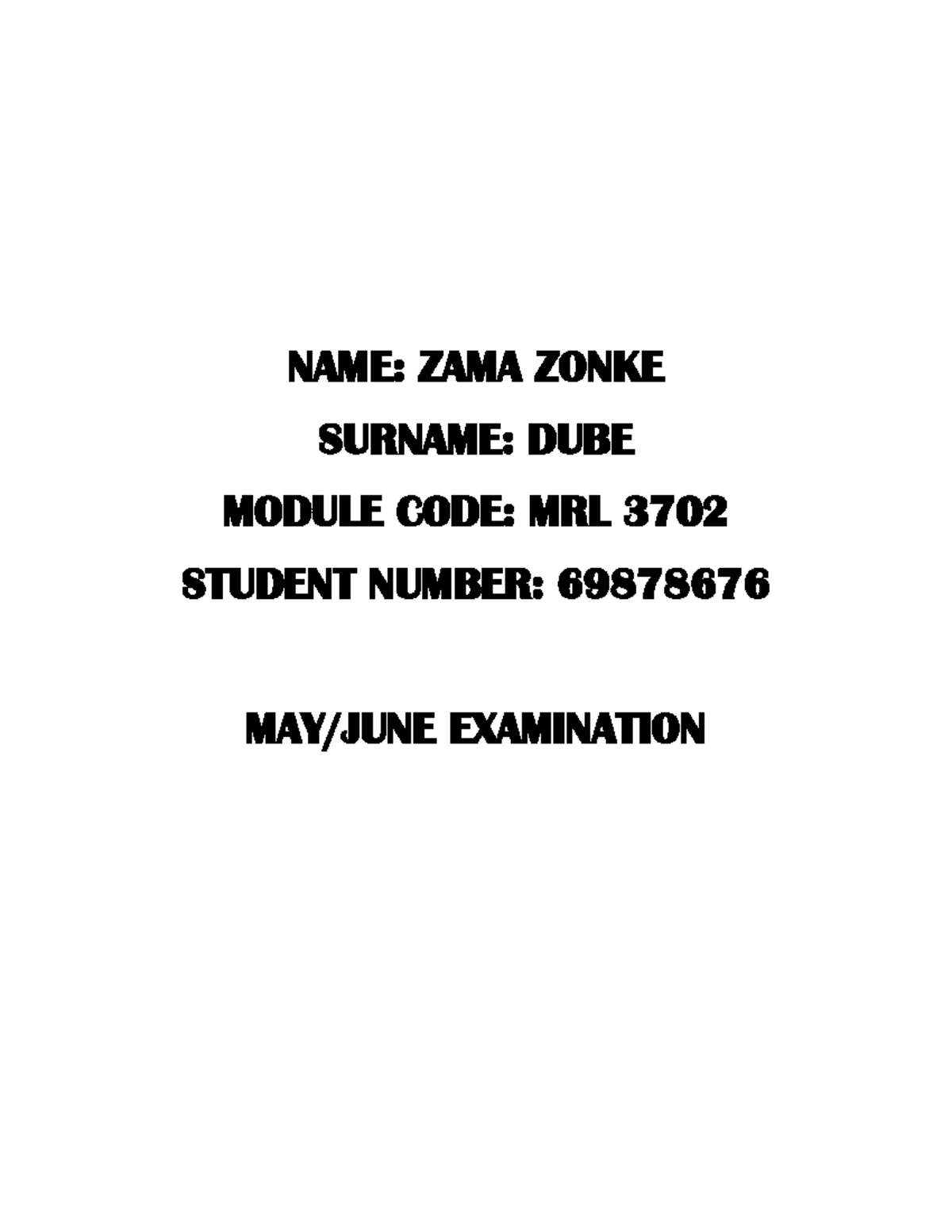 MRL 3702 EXAM - Summary LABOUR LAW - NAME: ZAMA ZONKE SURNAME: DUBE MODULE CODE: MRL 3702 ...