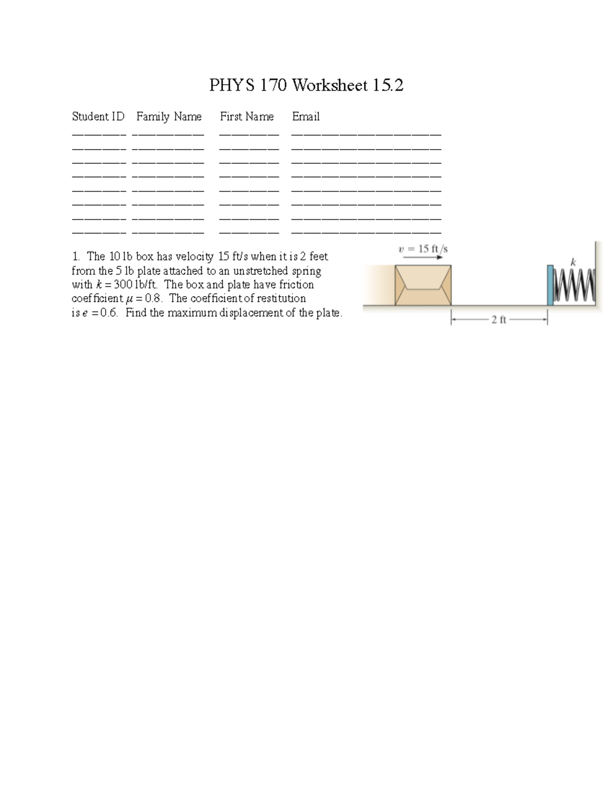 P170-w15 - worksheet - PHYS 170 Worksheet 15. Student ID Family Name First Name Email The 10 lb ...