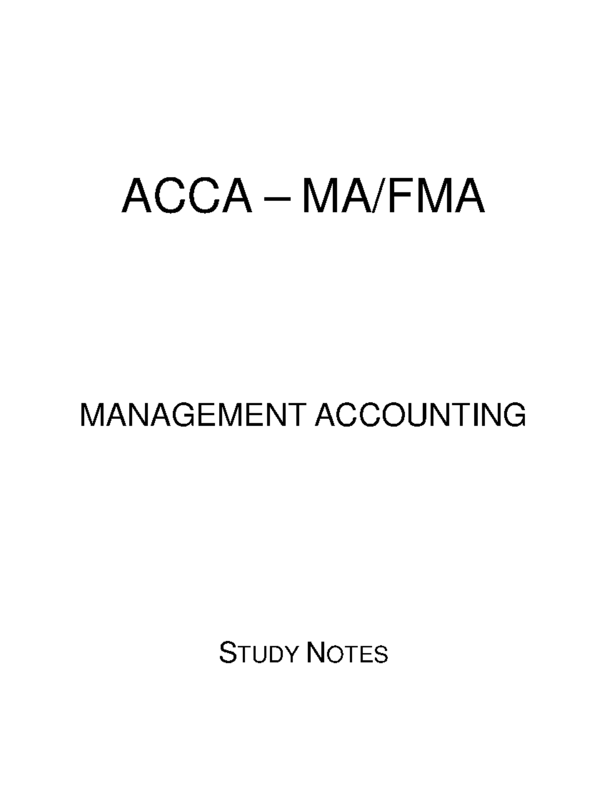 Study Notes MA - Good congratulations - ACCA – MA/FMA MANAGEMENT ...