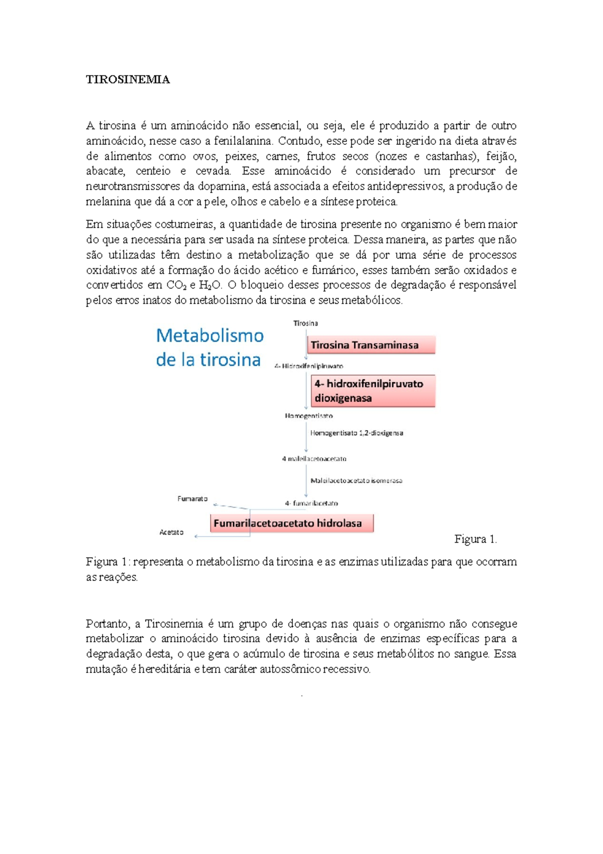 Tirosinemia - TIROSINEMIA A tirosina é um aminoácido não essencial, ou ...