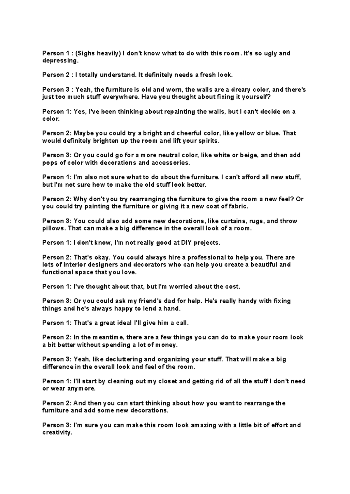 ALP-I01 - Alp presentation - Person 1 : (Sighs heavily) I don't know what to do with this room ...