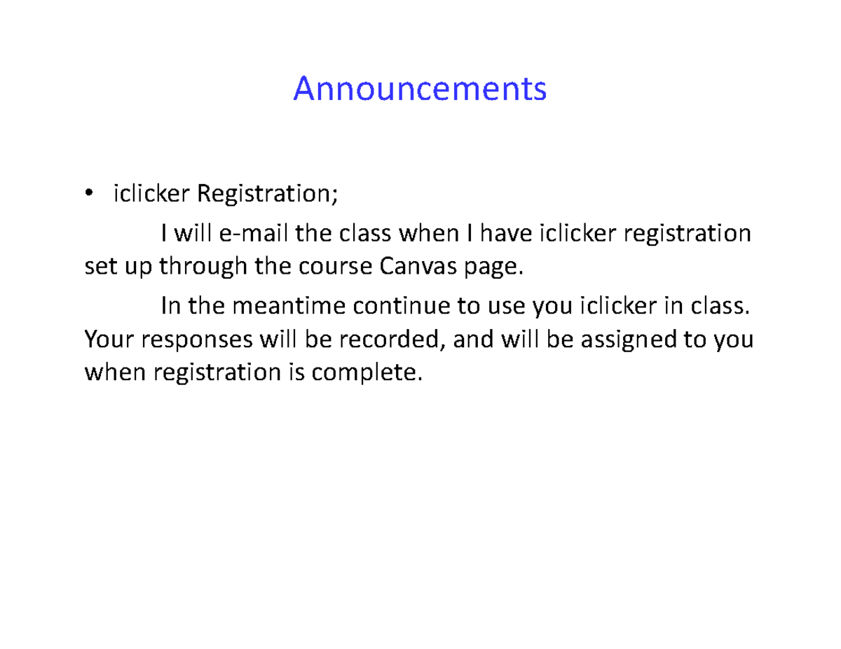 Lecture 3 - Announcements • iclicker Registration; I will e-mail the ...