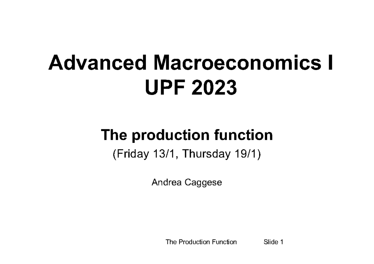 Lecture 1 part 2 - The production Function (Fri 13-1 and Thu 19-1 ...