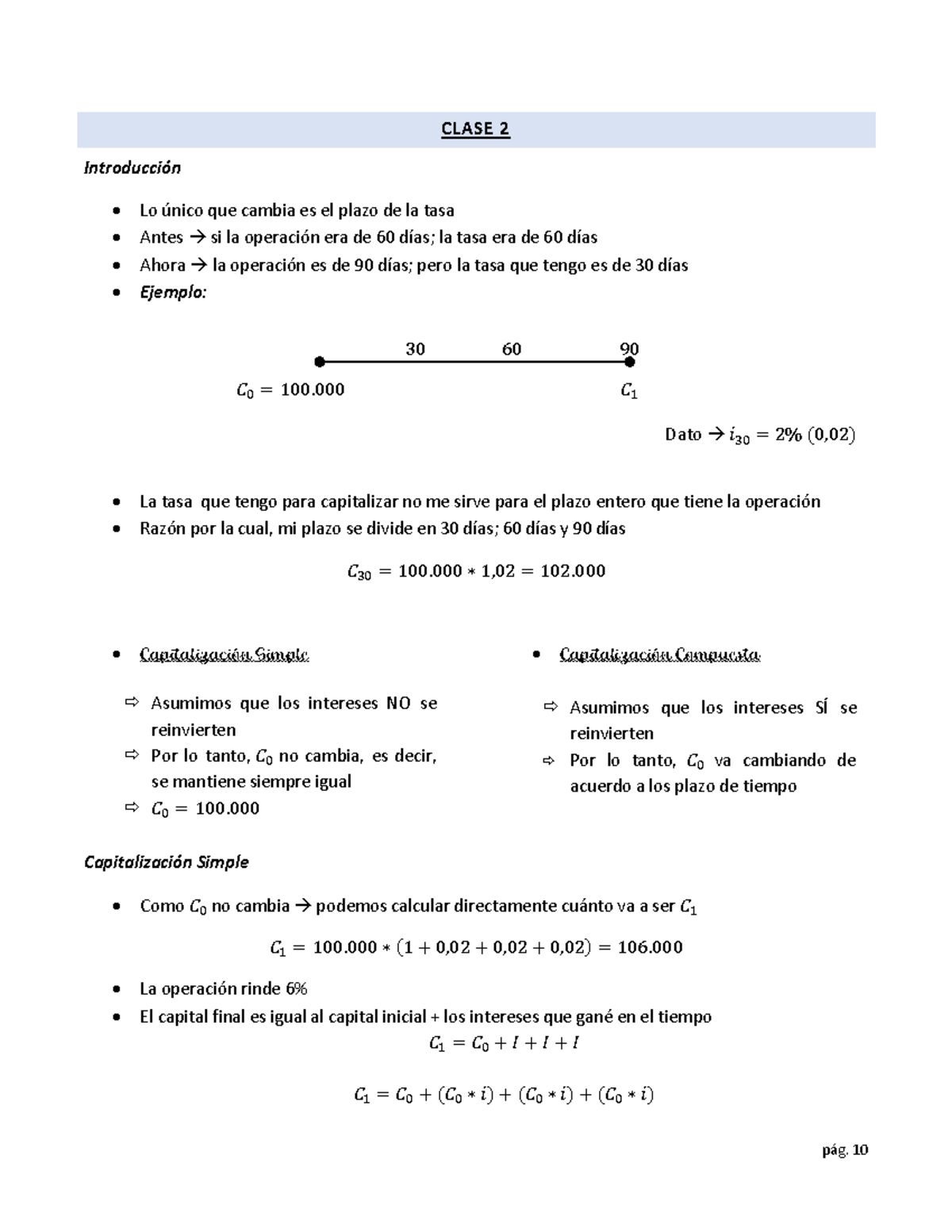 Clase 2 calculo financiero - CLASE 2 Introducción Lo único que cambia es el plazo de la tasa ...