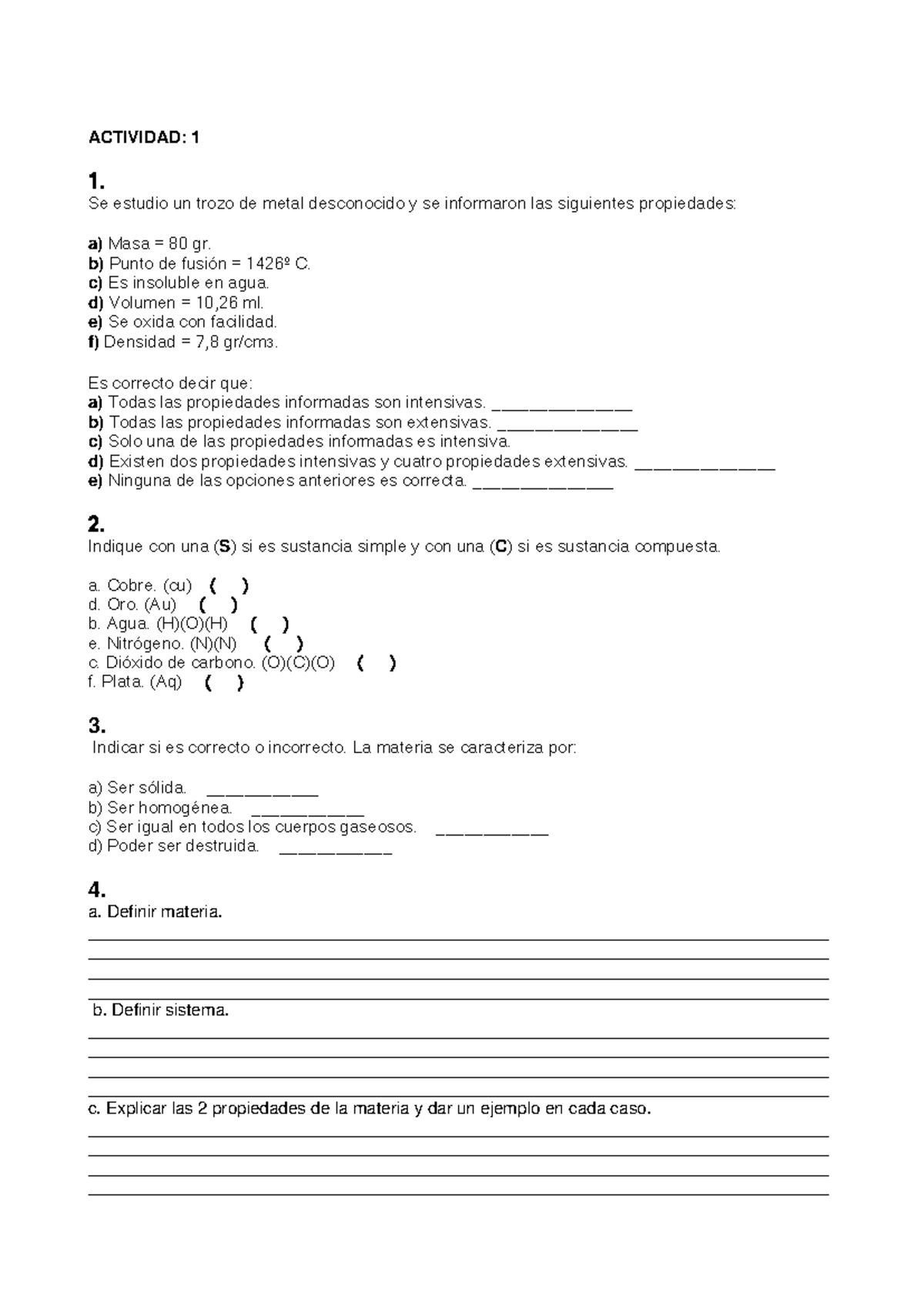 Actividad - jkkl - ACTIVIDAD: 1 1. Se estudio un trozo de metal ...