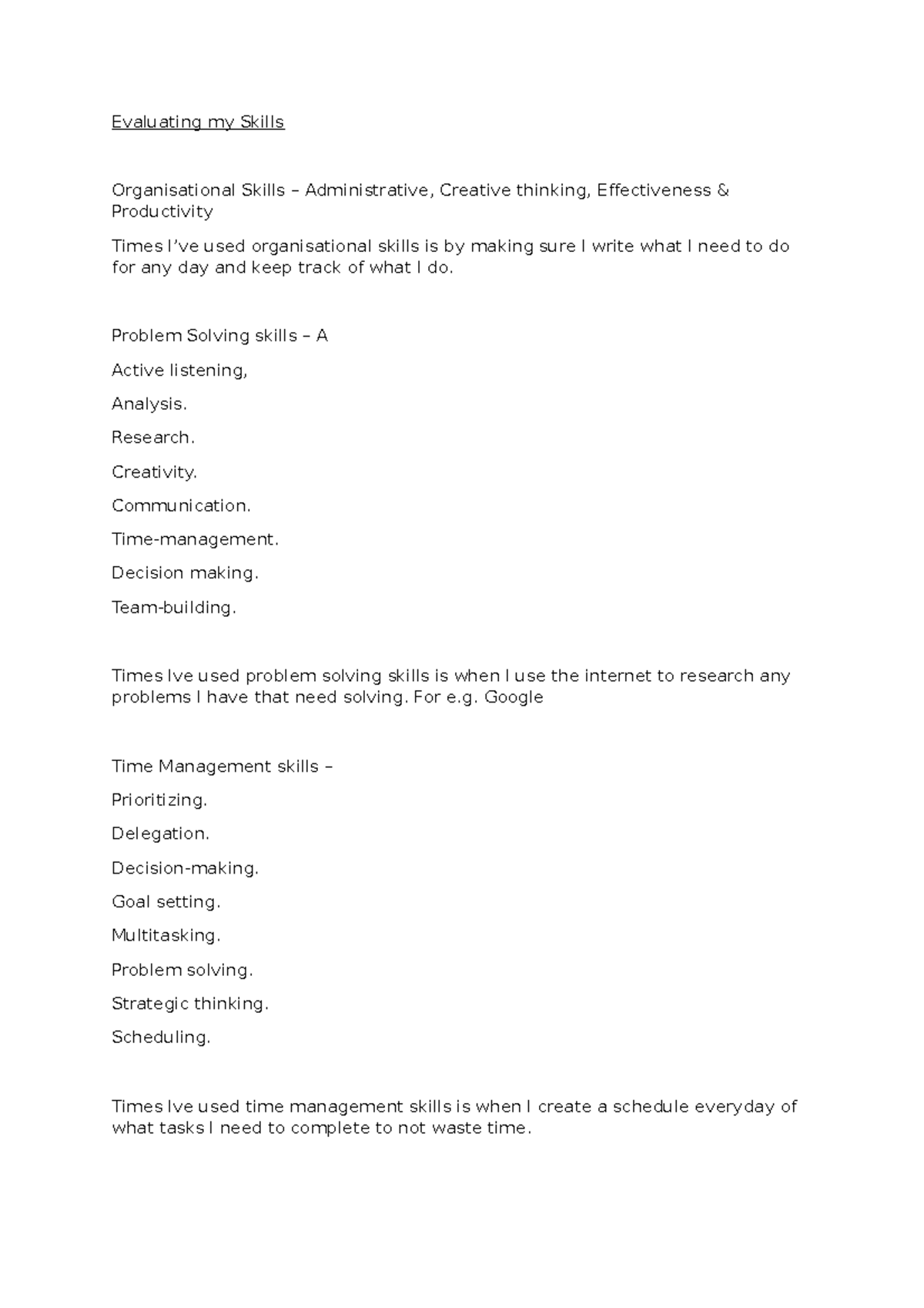 Evaluating my Skills - Evaluating my Skills Organisational Skills – Administrative, Creative ...