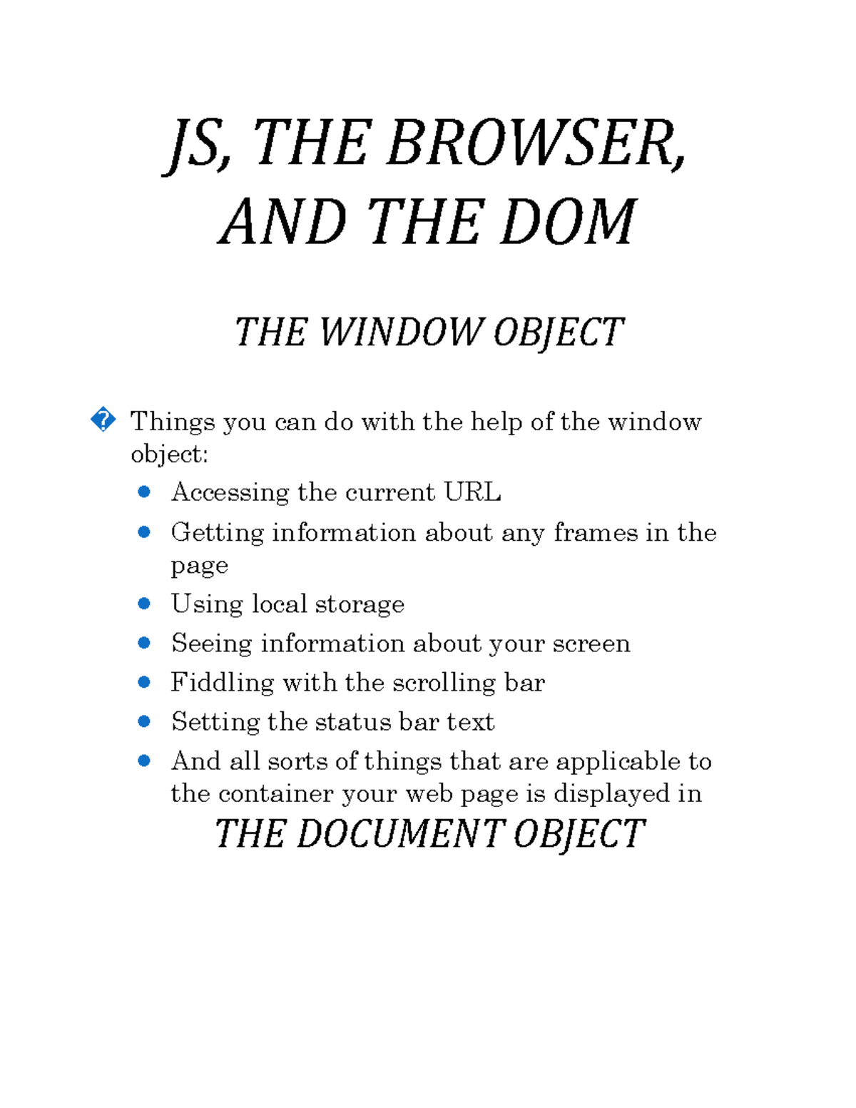 JS, THE Browser, AND THE DOM - JS, THE BROWSER, AND THE DOM THE WINDOW OBJECT 🐀 Things you can ...