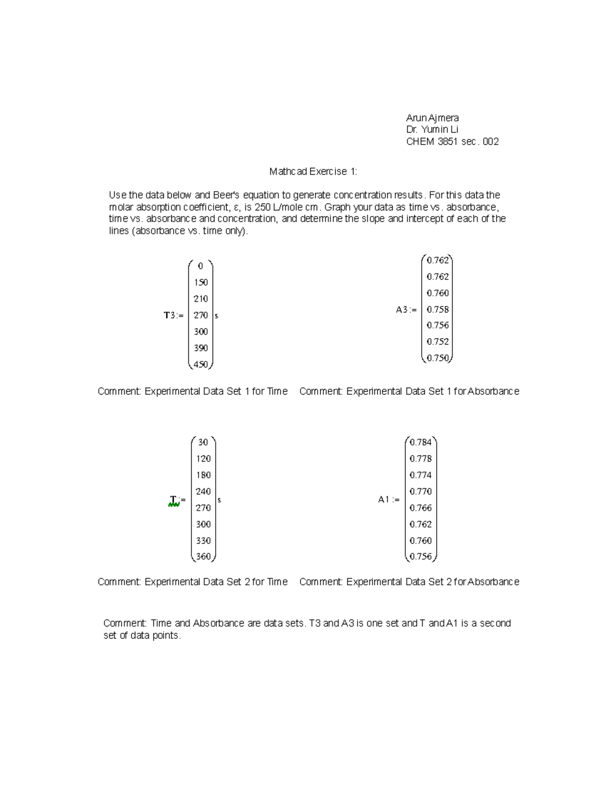 Arun - Mathcad Exercise 1 - Arun Ajmera Dr. Yumin Li CHEM 3851 sec. 002 ...