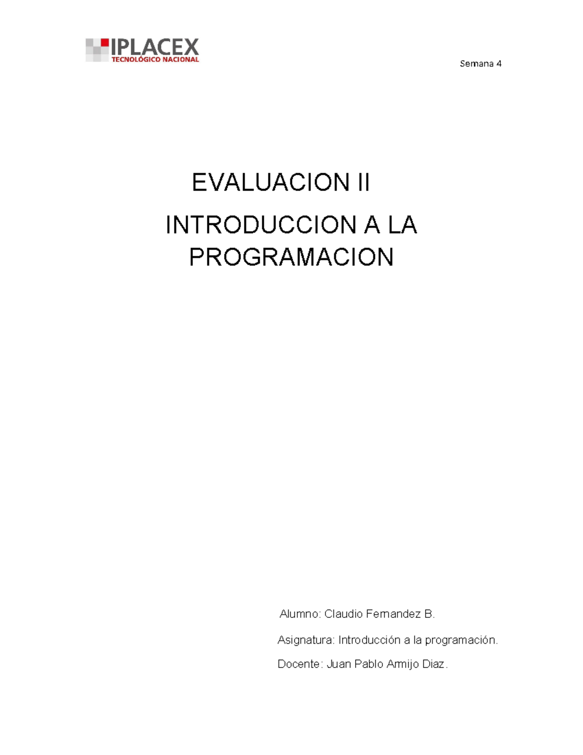 Evaluacion 2 programacion - EVALUACION II INTRODUCCION A LA PROGRAMACION Alumno: Claudio ...