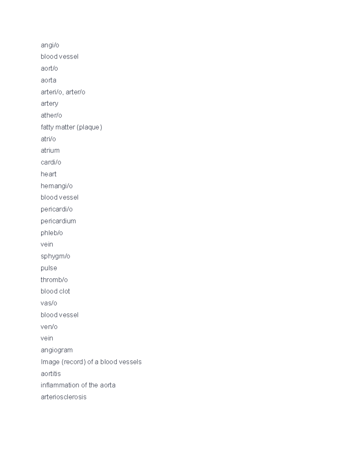 Medical terminology vocabulary chapter 11 - angi/o blood vessel aort/o ...