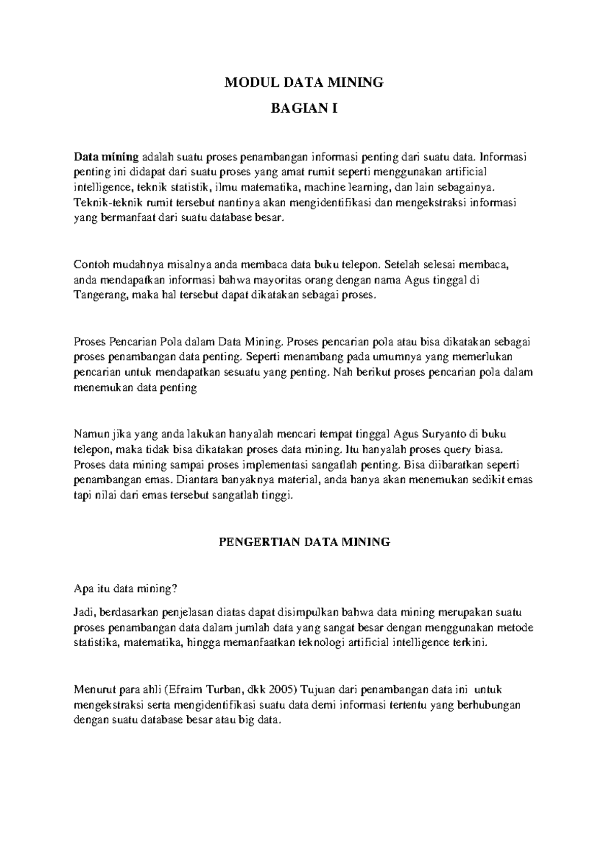 Modul DATA Mining - MODUL DATA MINING BAGIAN I Data mining adalah suatu proses penambangan ...