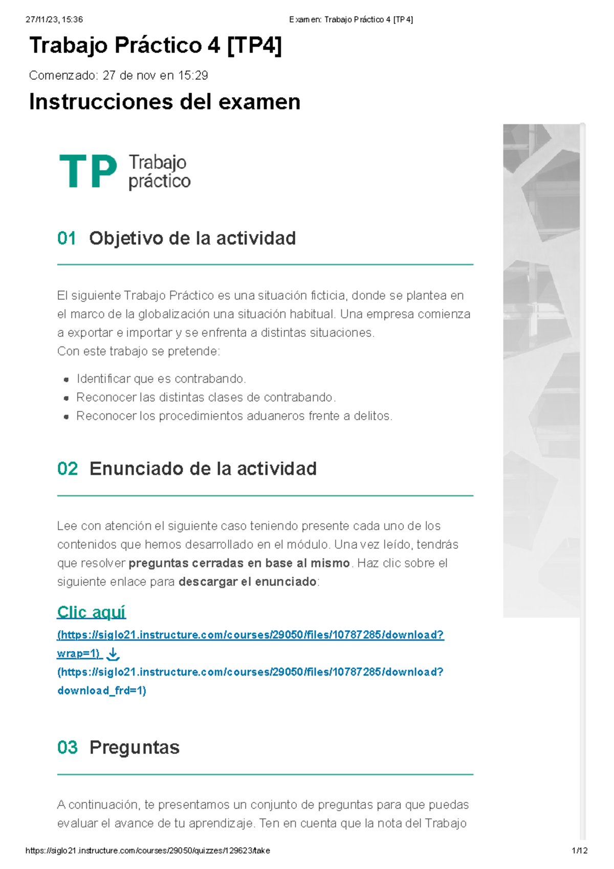 Examen Trabajo Práctico 4 [TP4] Derecho aduanero %100 - Trabajo Práctico 4 [TP4] Comenzado: 27 ...
