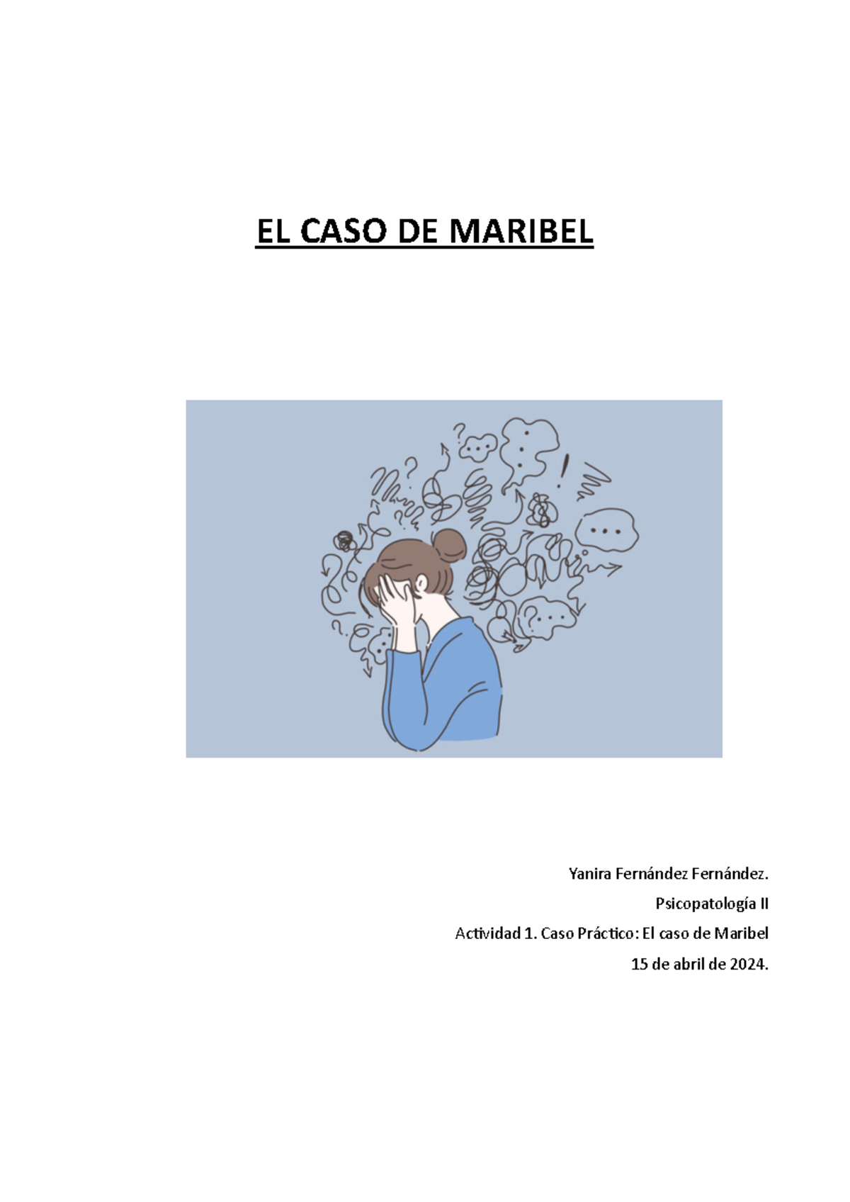 CASO Maribel (ACT1 Psicopatología II) - EL CASO DE MARIBEL Yanira ...