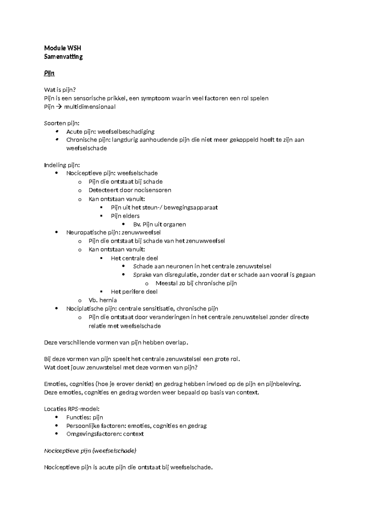 Samenvatting - Module WSH Samenvatting Pijn Wat is pijn? Pijn is een sensorische prikkel, een ...