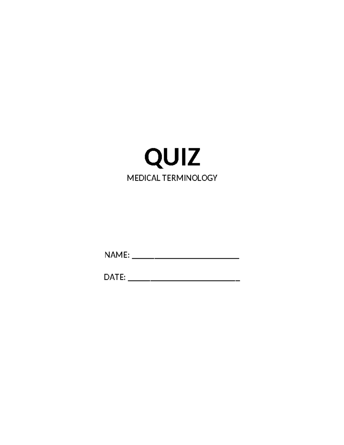 BMT3 - Basic CMA Medical Terminology - QUIZ MEDICAL TERMINOLOGY NAME
