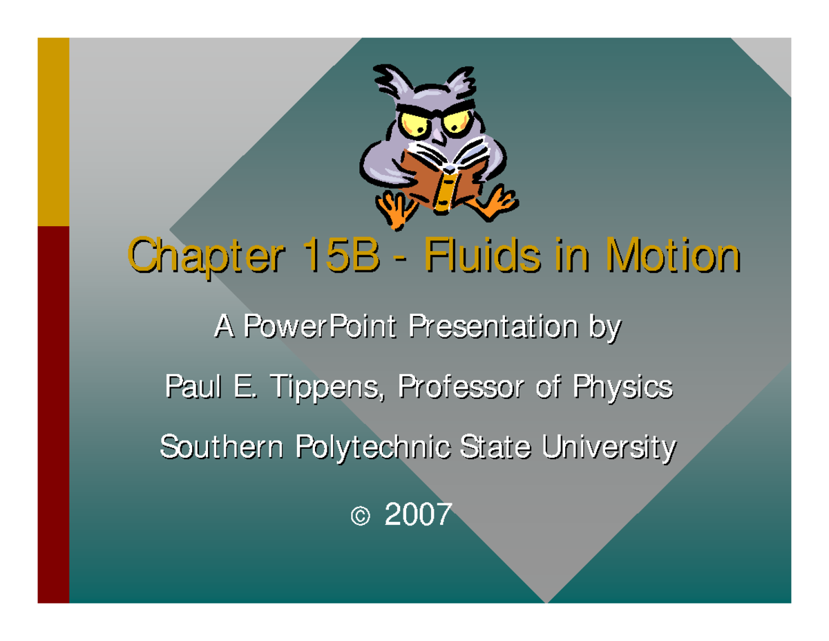 Fluids in motion - Chapter 15B Chapter 15B - Fluids in MotionFluids in ...