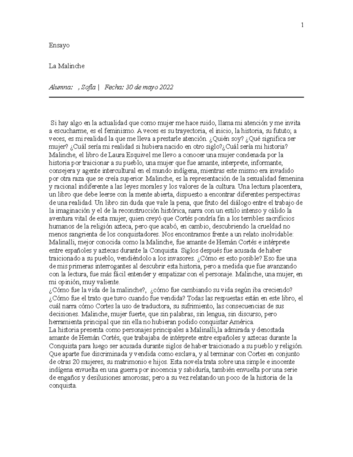 Ensayo la Malinche - 1 Ensayo La Malinche Alumna: , Sofía | Fecha: 30 de mayo 2022 Si hay algo ...