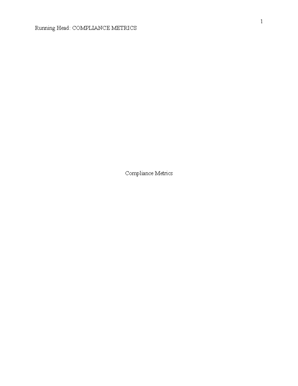 Assignment 2 Metrics - Running Head: COMPLIANCE METRICS Compliance Metrics COMPLIANCE METRICS ...