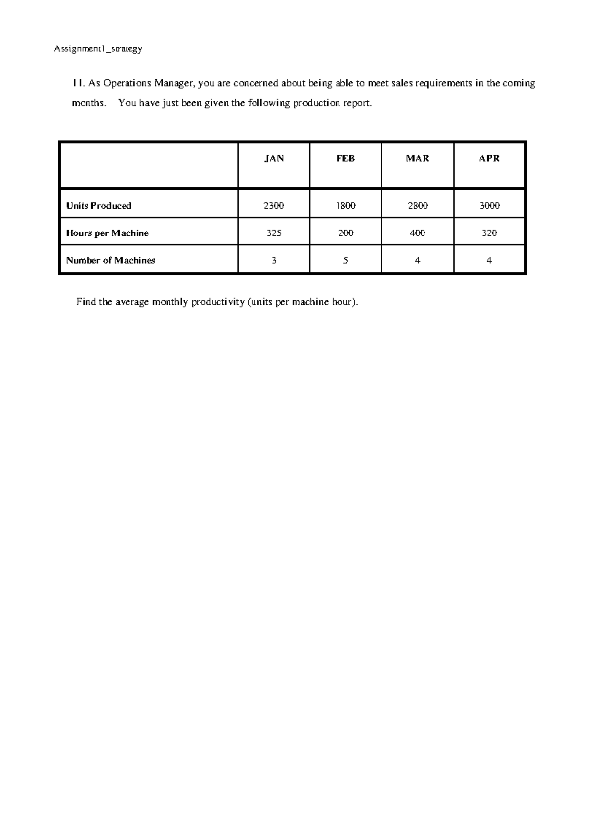 Assignment 1 CH2 strategy Questions - 11. As Operations Manager, you are concerned about being ...